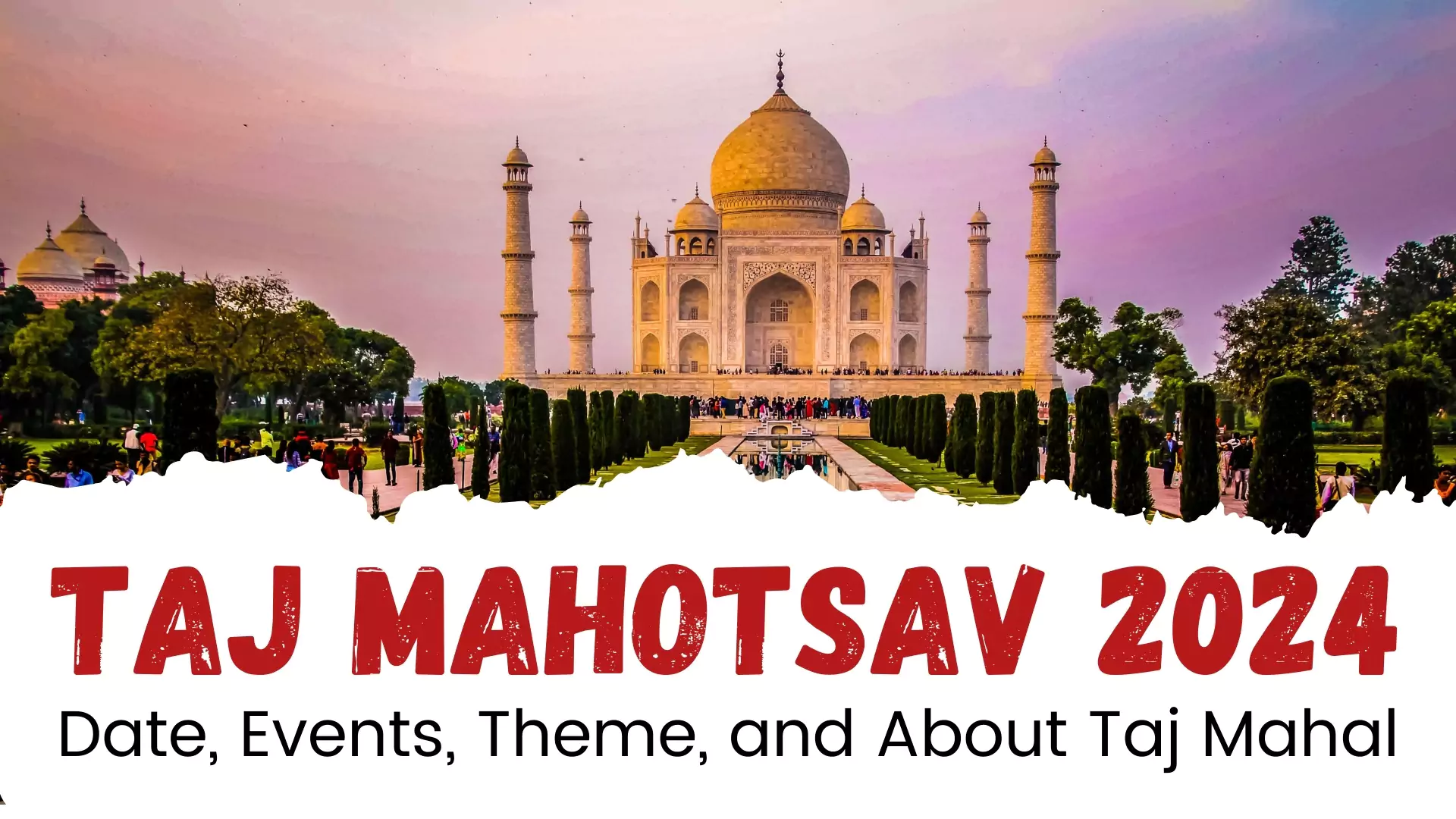 Taj Mahotsav 2024: Date, Events, Theme And About Taj Mahal - PWOnlyIAS
