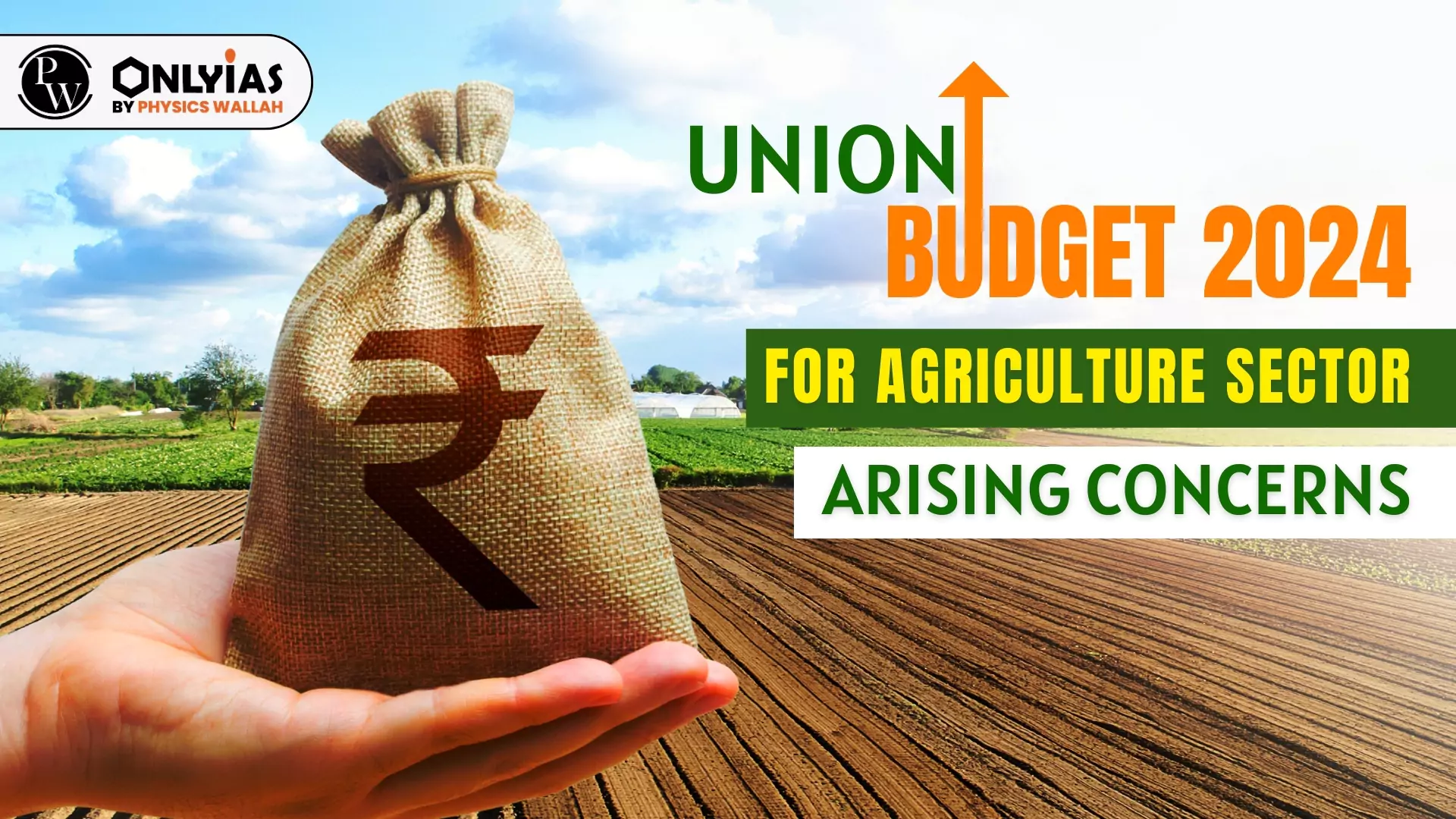 Union Budget 2024 For Agriculture Sector: Arising Concerns - PWOnlyIAS