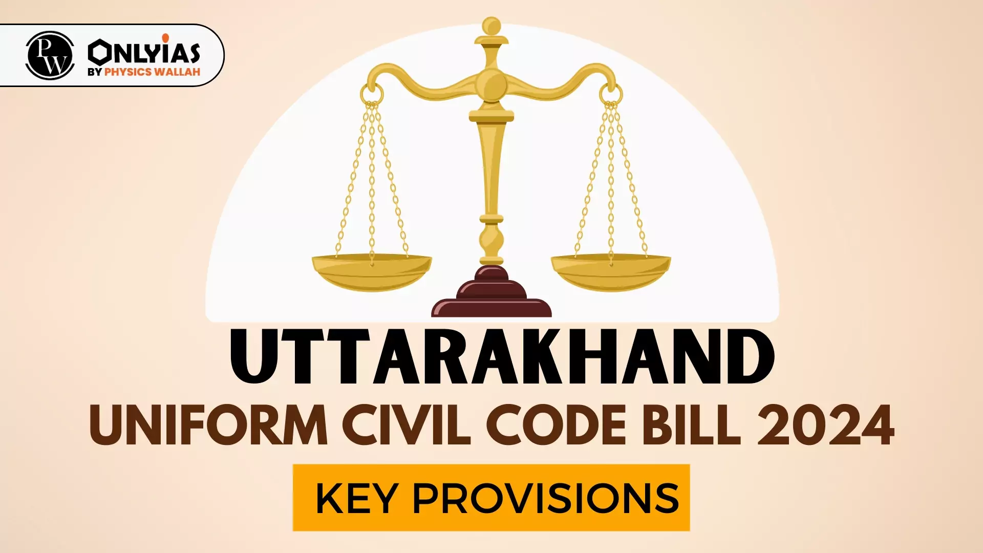 Uttarakhand Uniform Civil Code Bill 2024: Key Provisions - PWOnlyIAS