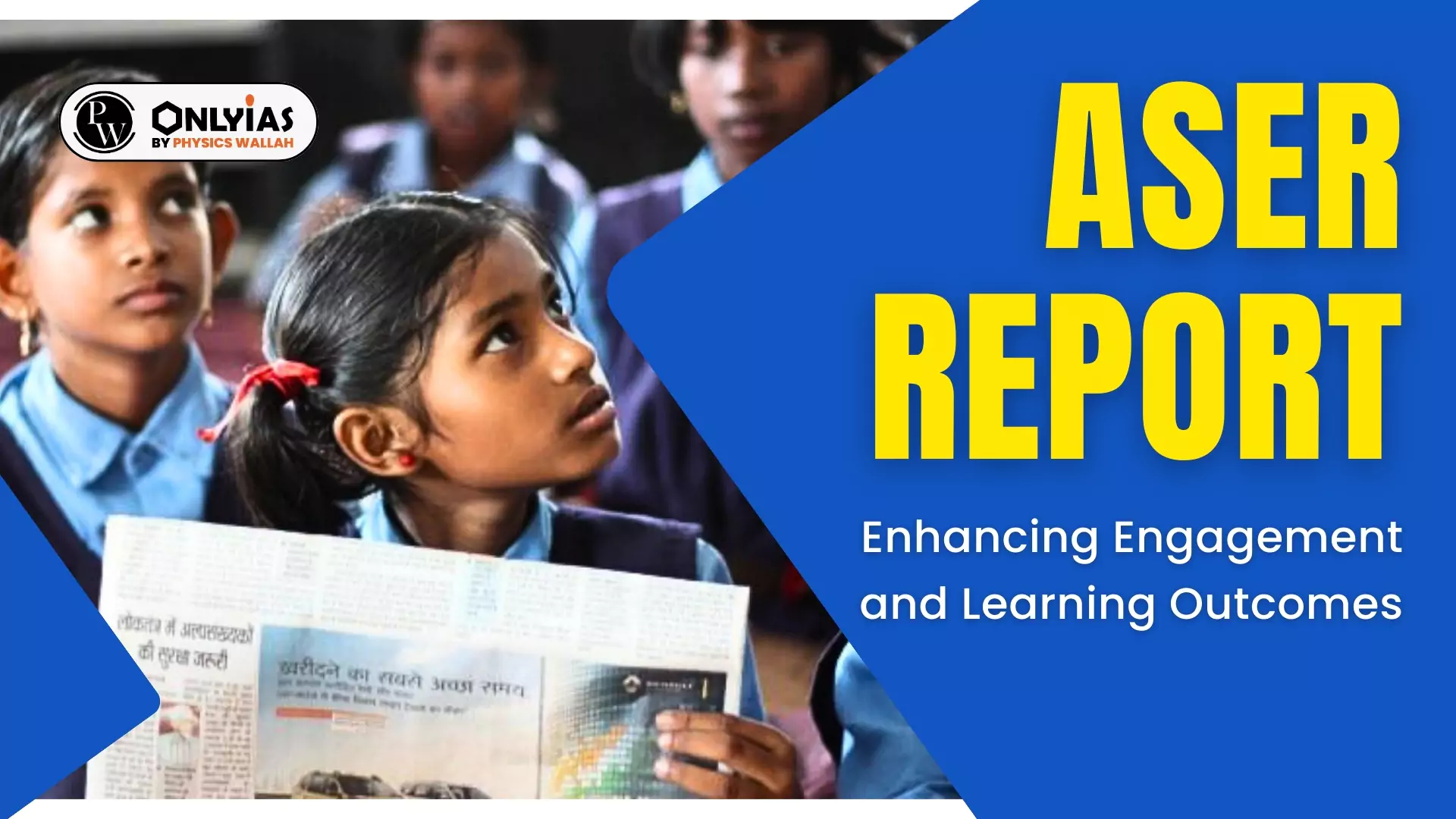 ASER Report: Enhancing Engagement And Learning Outcomes - PWOnlyIAS