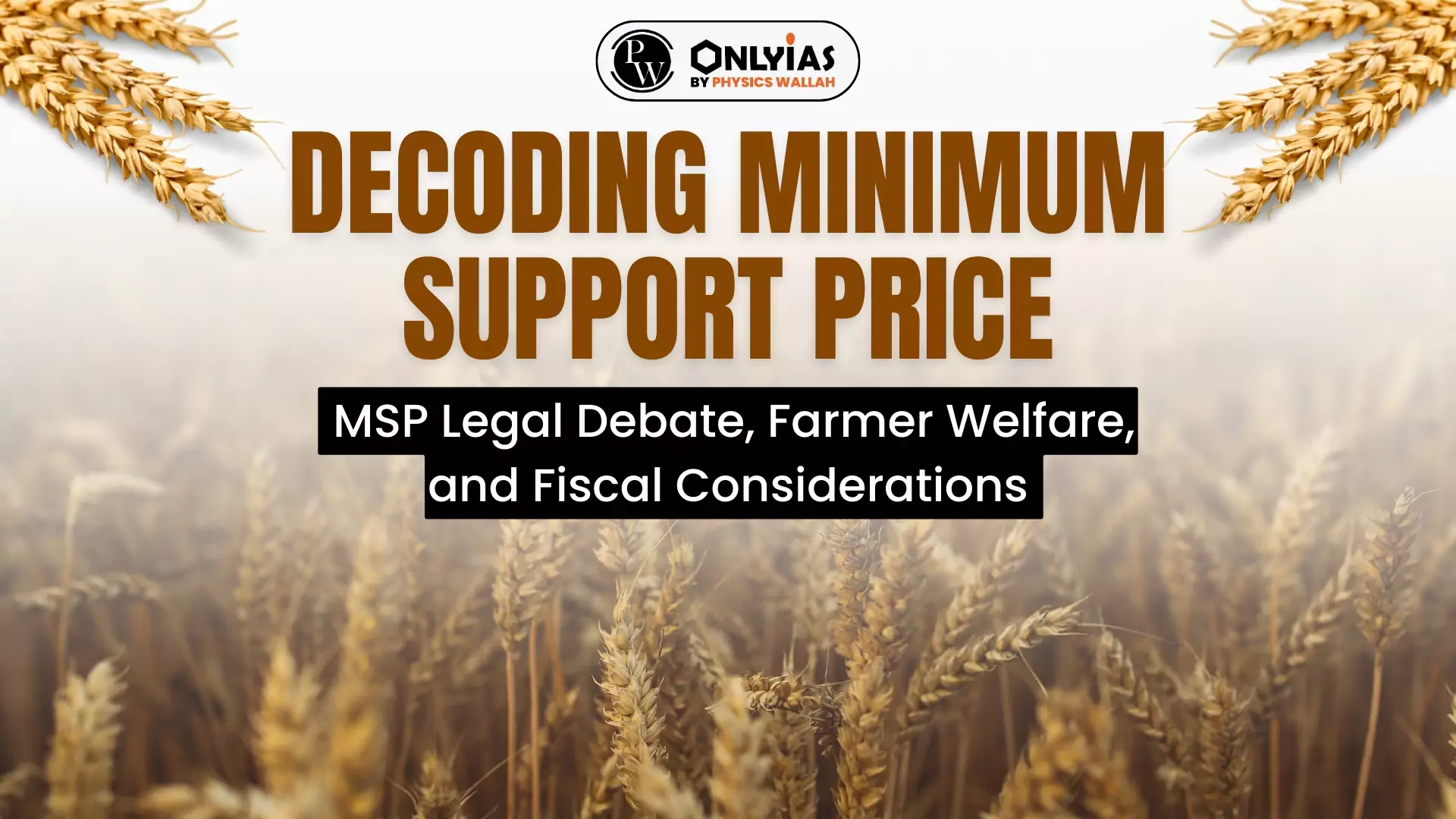Decoding Minimum Support Price: Legal MSP Debate, Farmer Welfare, And Fiscal Considerations ...