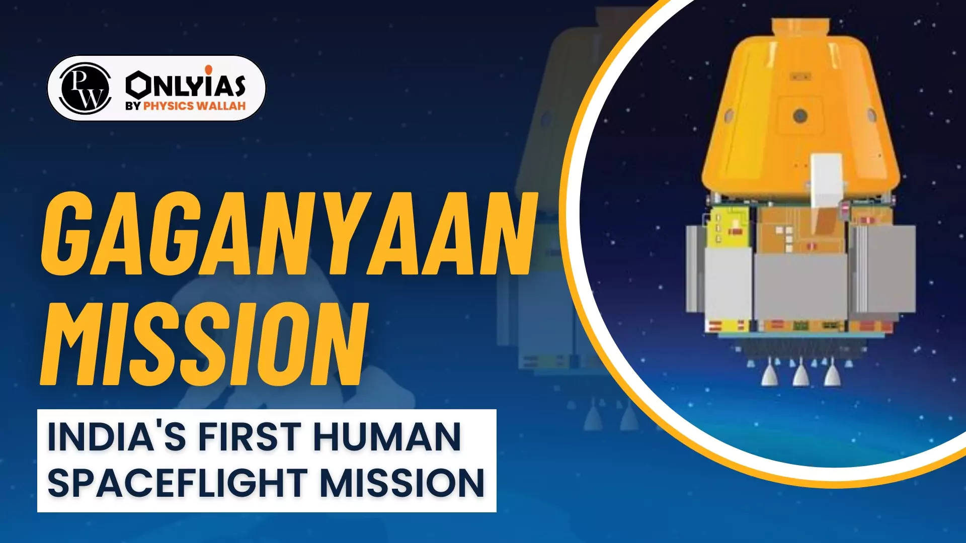Gaganyaan Mission: India's First Human Space Flight Mission - PWOnlyIAS