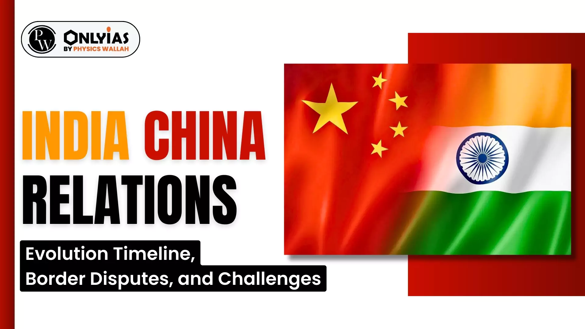 India China Relations: Evolution Timeline, Border Disputes, And ...