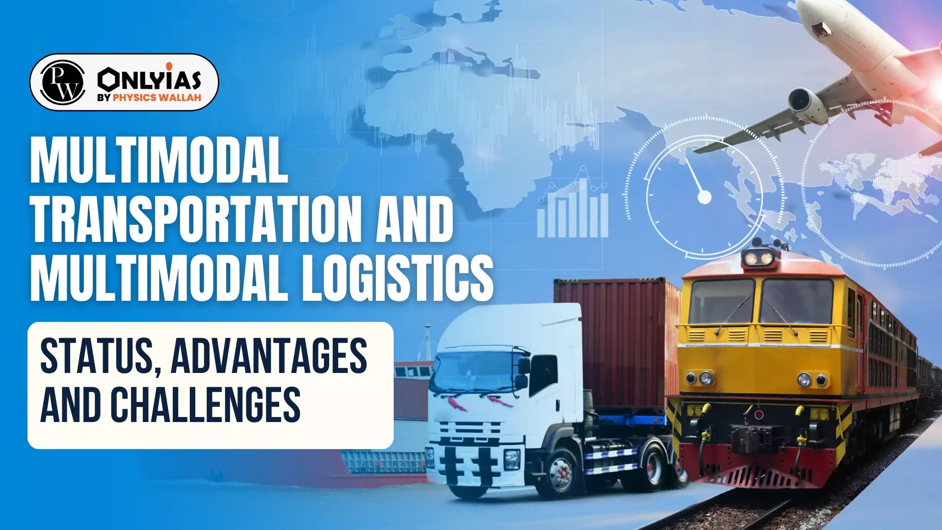 Multimodal Transportation And Multimodal Logistics: Status, Advantages, And Challenges - PWOnlyIAS