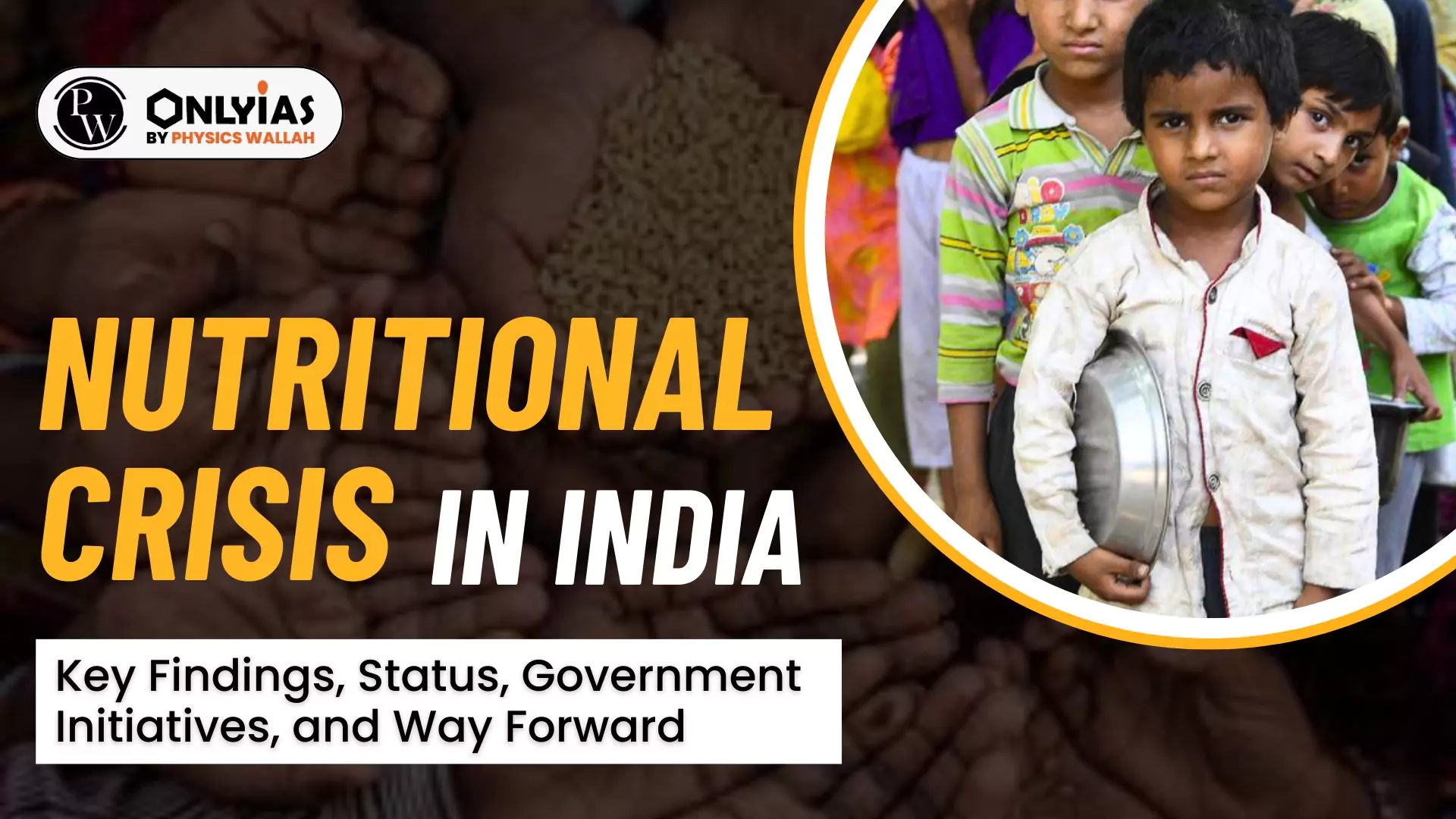 Nutritional Crisis In India: Key Findings, Status, Government ...