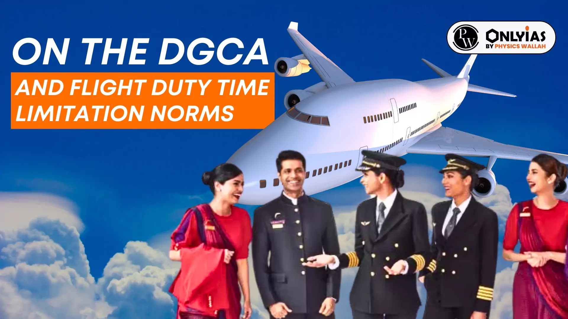 On The DGCA And Flight Duty Time Limitation Norms - PWOnlyIAS