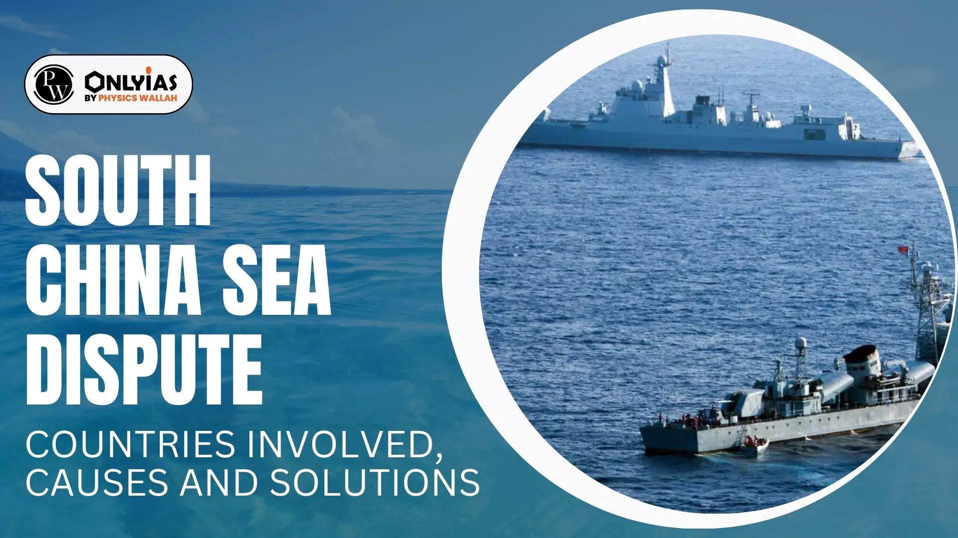South China Sea Dispute: Countries Involved, Causes And Solutions ...