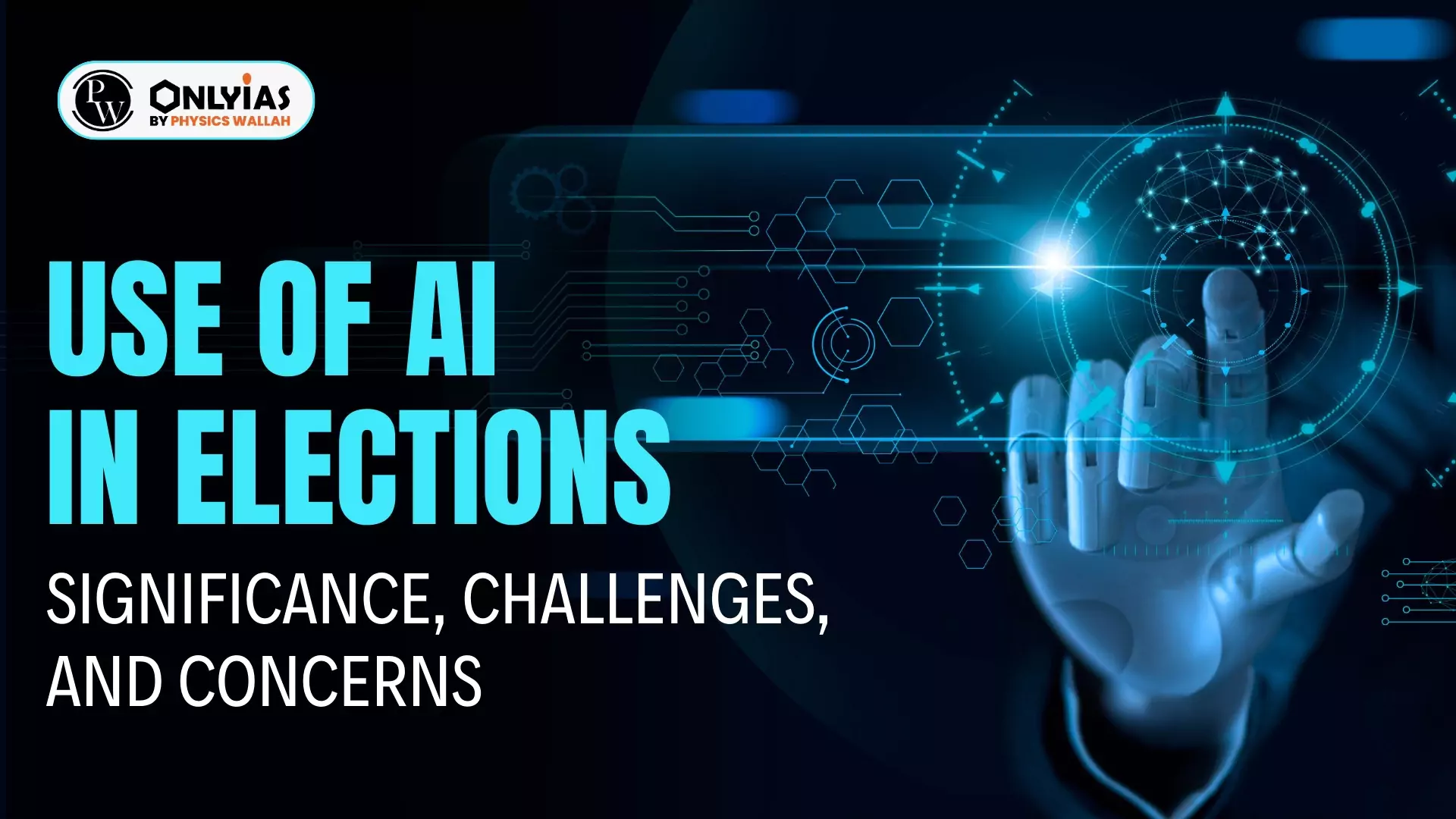Use Of AI In Elections: Significance, Challenges, And Concerns - PWOnlyIAS