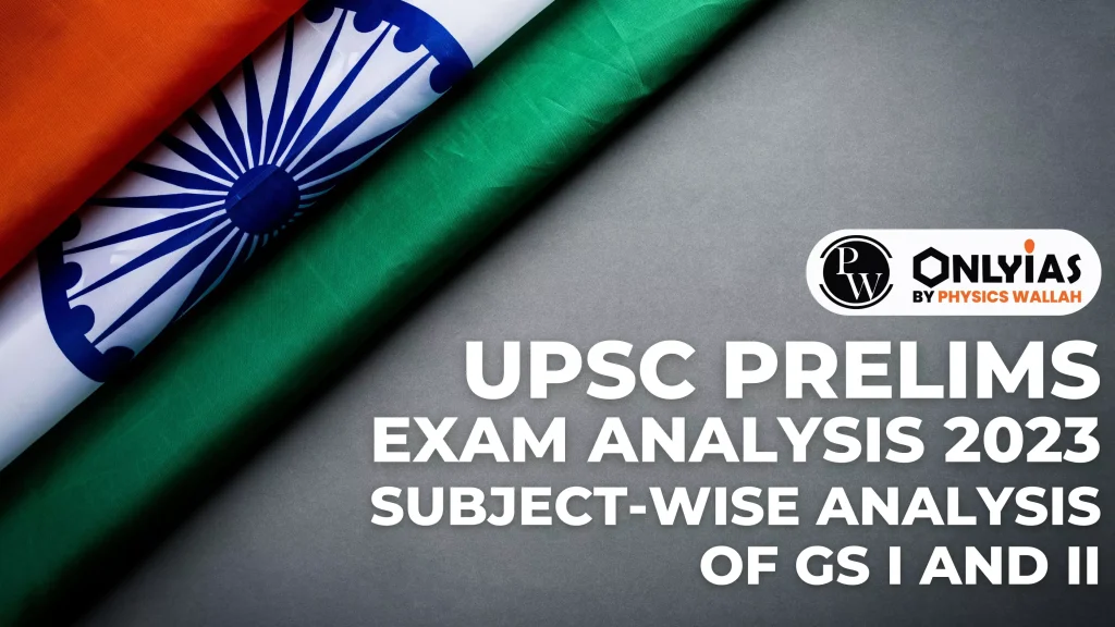 UPSC Prelims Exam Analysis 2023 - Subject-wise Analysis Of GS I And II - PWOnlyIAS