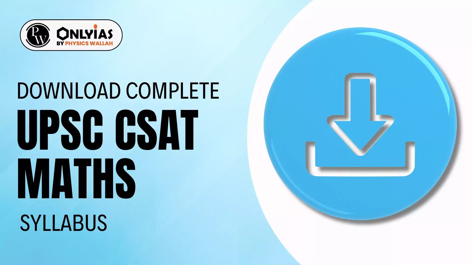 Download Complete UPSC CSAT Maths Syllabus - PWOnlyIAS
