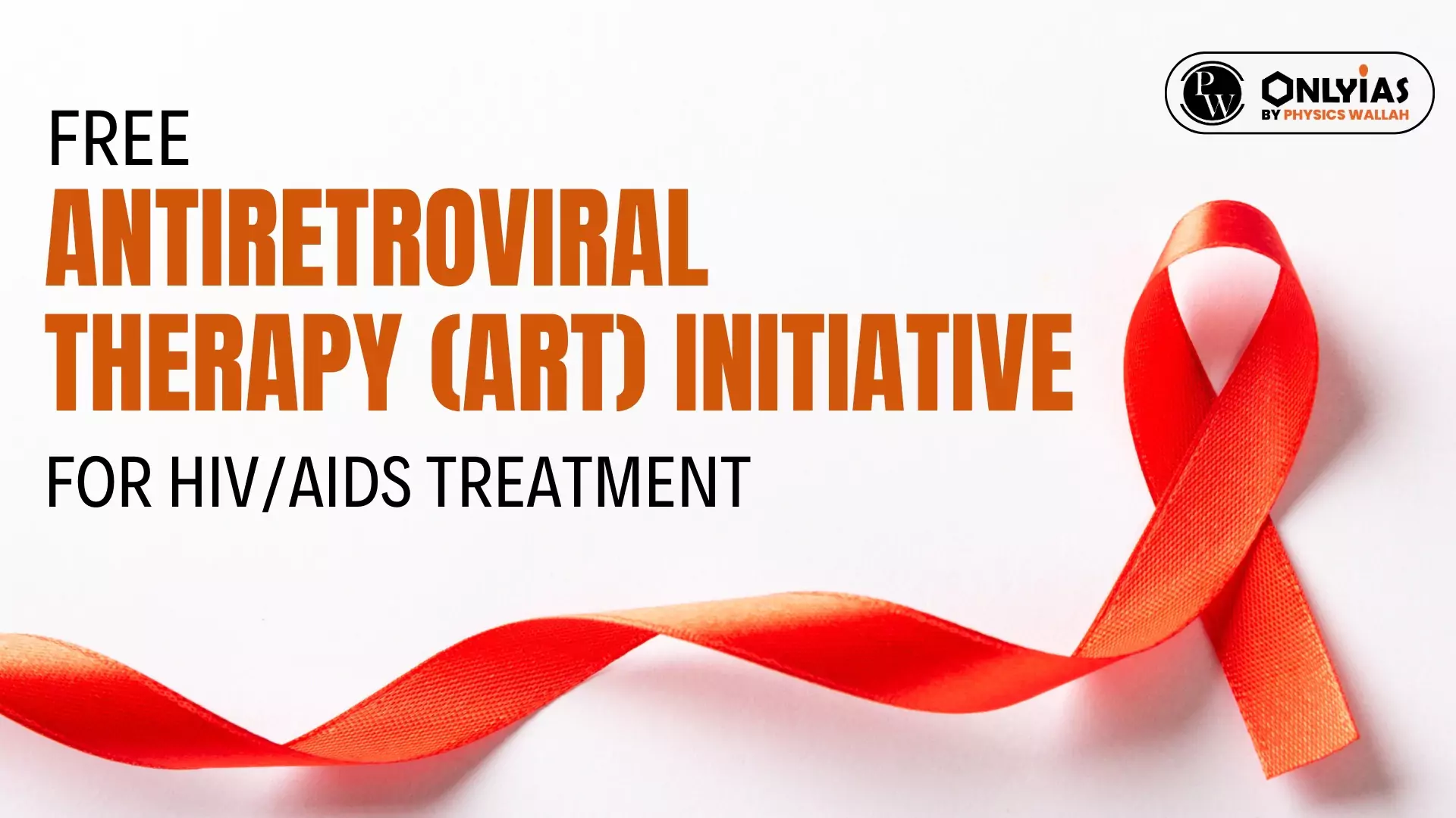 Free Antiretroviral Therapy (ART) Initiative For HIV/AIDS Treatment ...