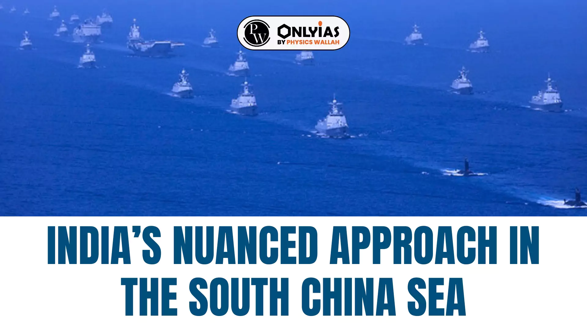 India’s Nuanced Approach In The South China Sea - PWOnlyIAS