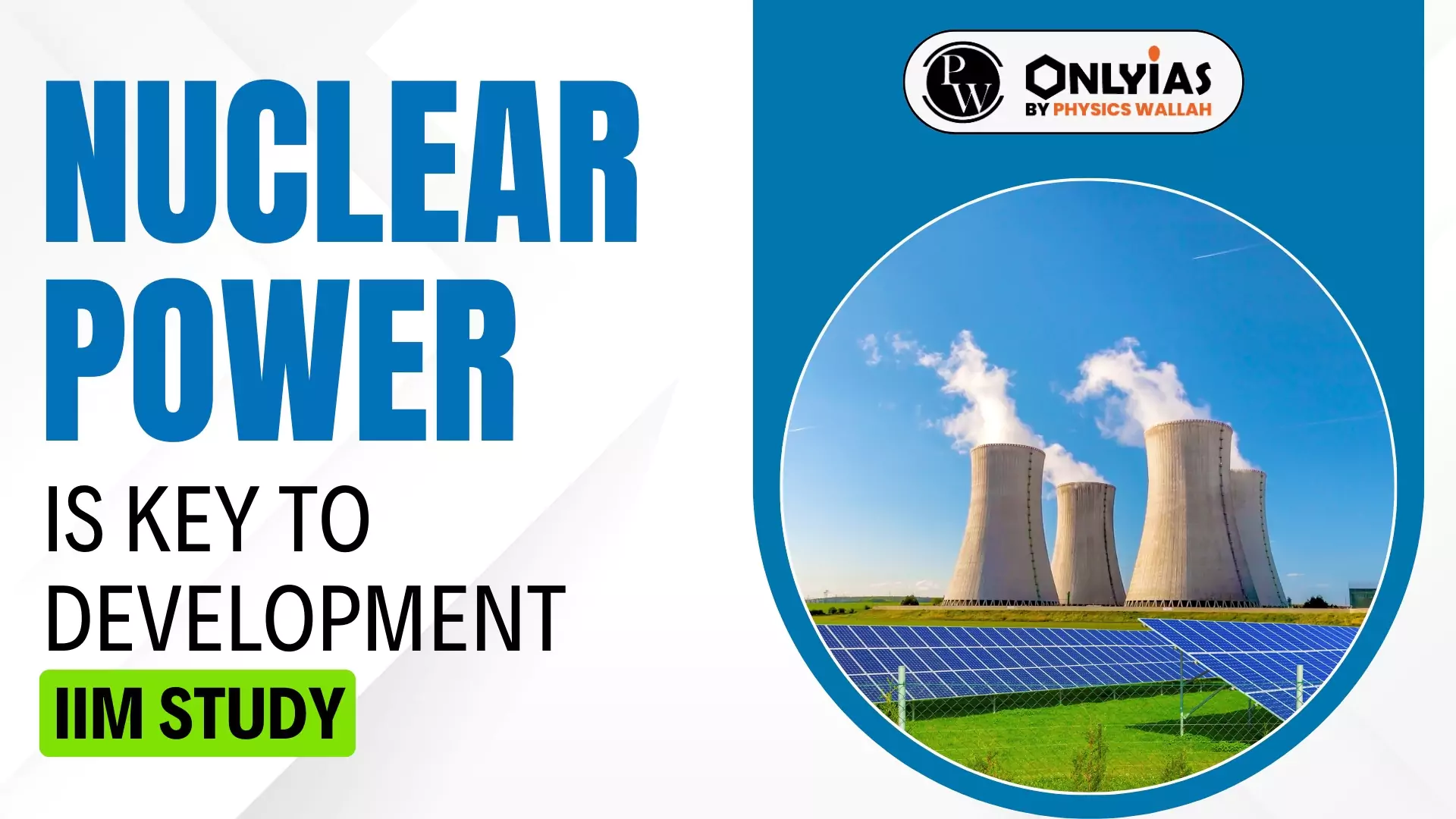 Nuclear Power Is Key To Development: IIM Ahmedabad Study - PWOnlyIAS