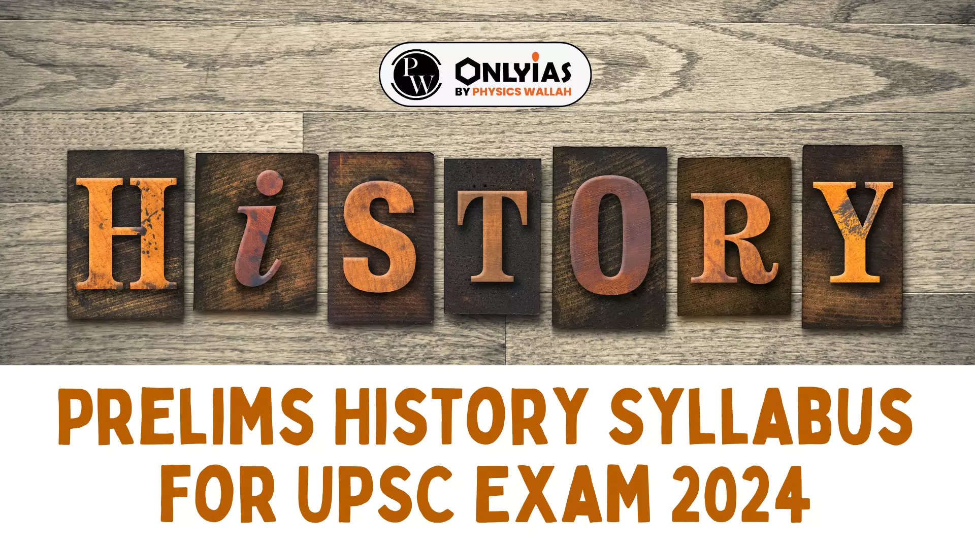 Prelims History Syllabus For UPSC Exam 2024 - PWOnlyIAS
