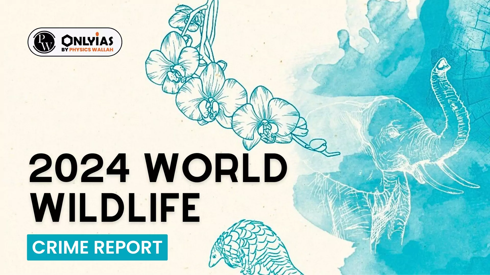2024 World Wildlife Crime Report - PWOnlyIAS