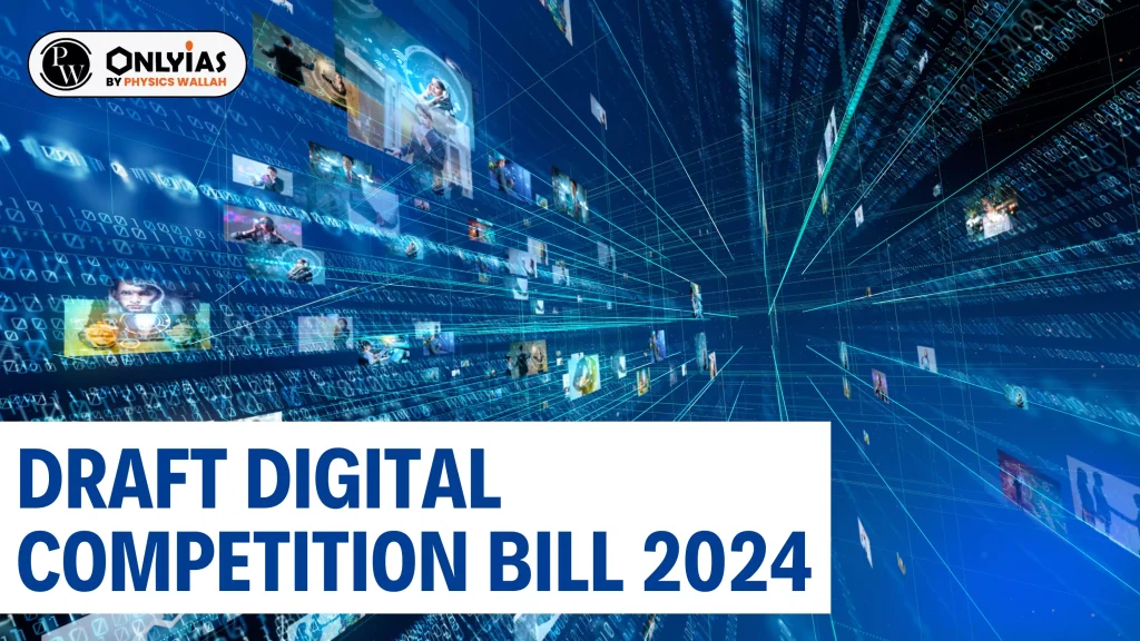 Draft Digital Competition Bill 2024 - PWOnlyIAS