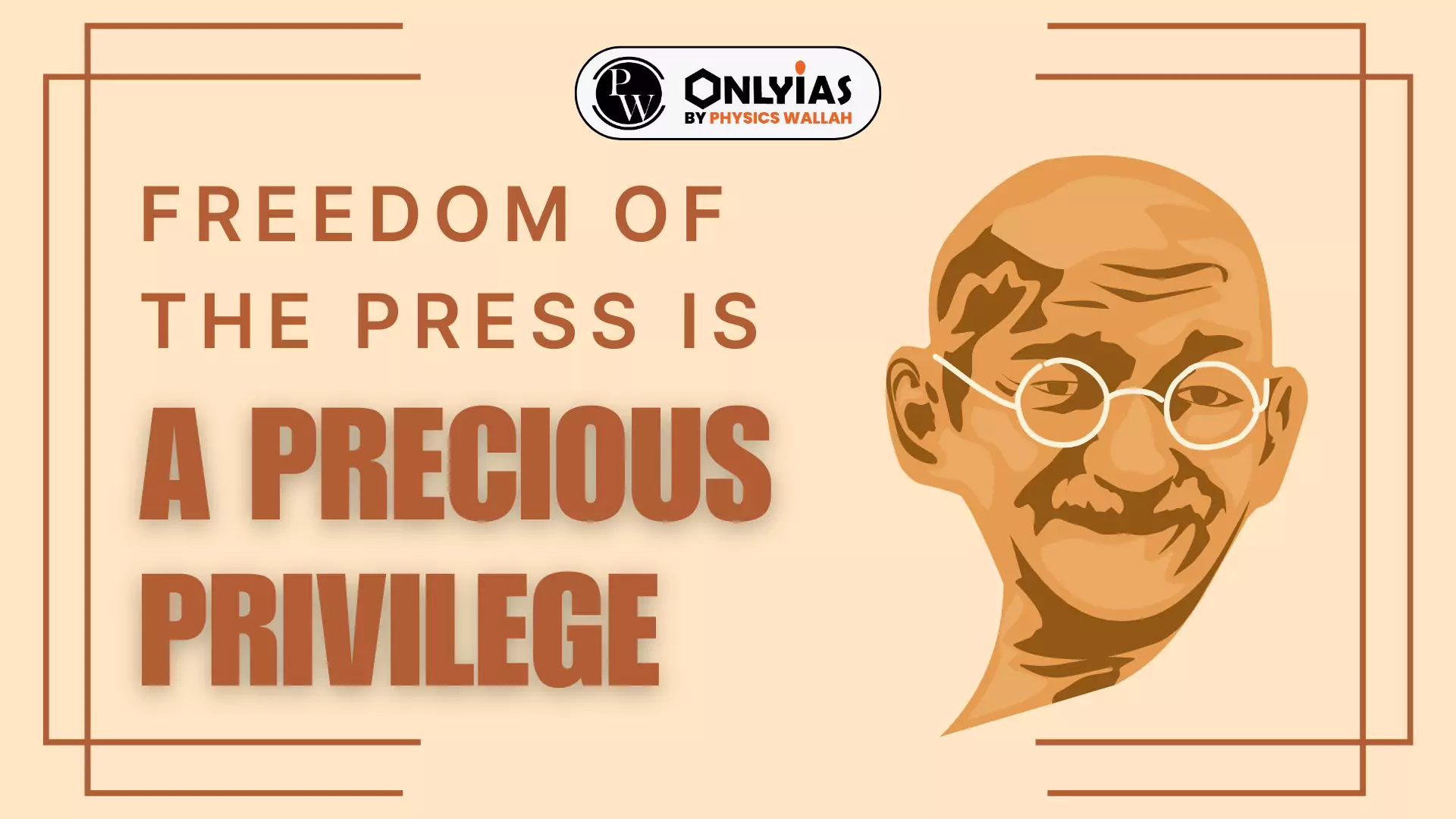 Freedom Of The Press Is A Precious Privilege - PWOnlyIAS