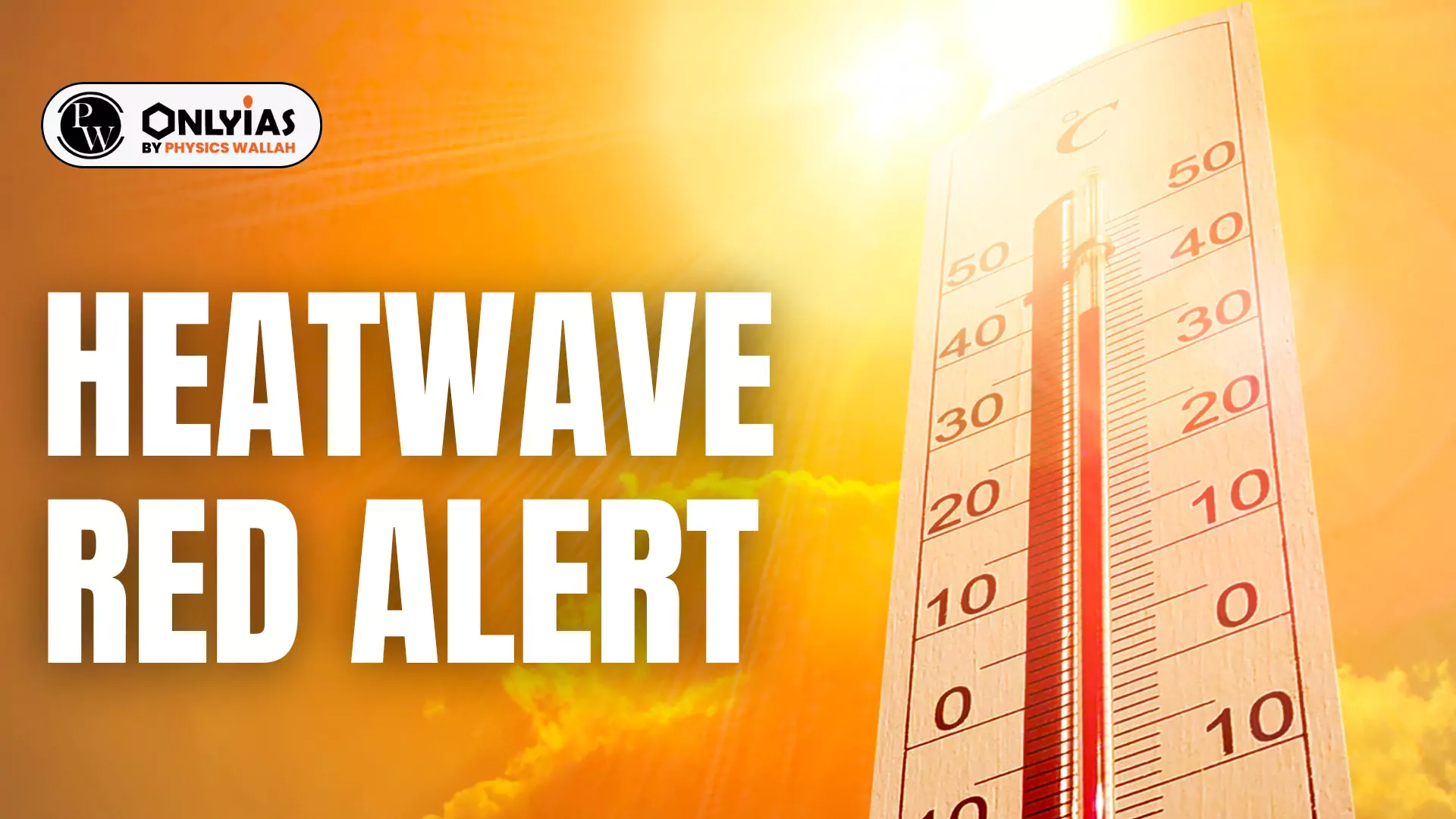 Heatwave Red Alert - PWOnlyIAS