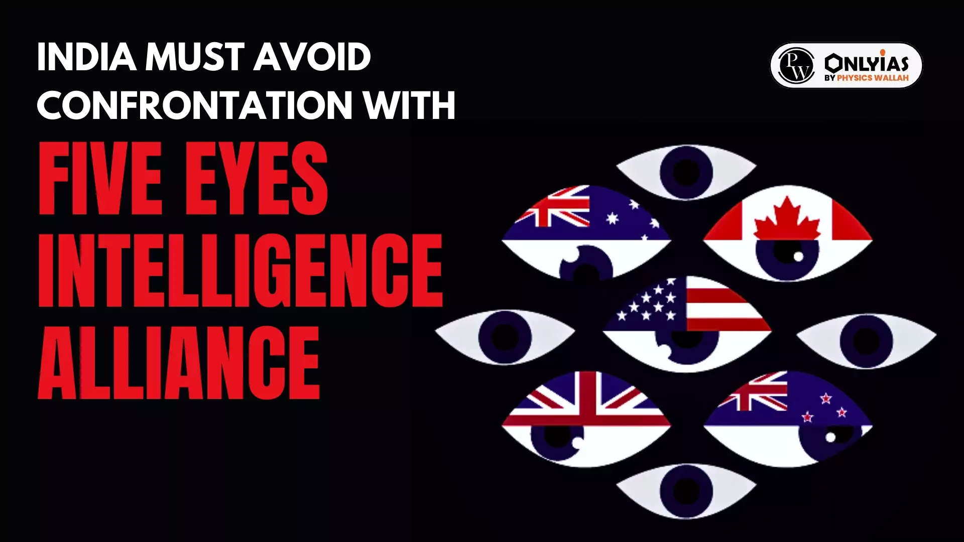 India Must Avoid Confrontation With Five Eyes Intelligence Alliance - PWOnlyIAS