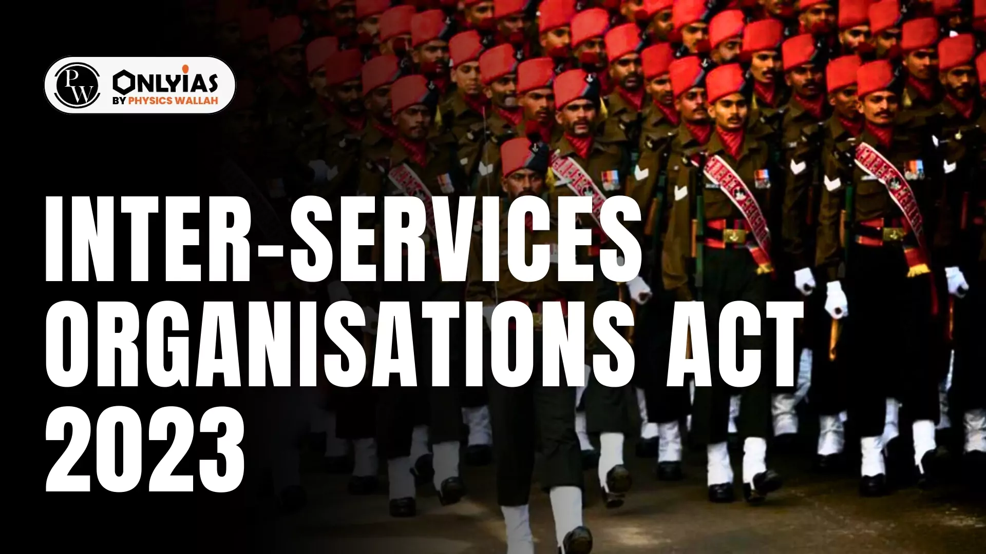 Inter-Services Organisations Act 2023 - PWOnlyIAS