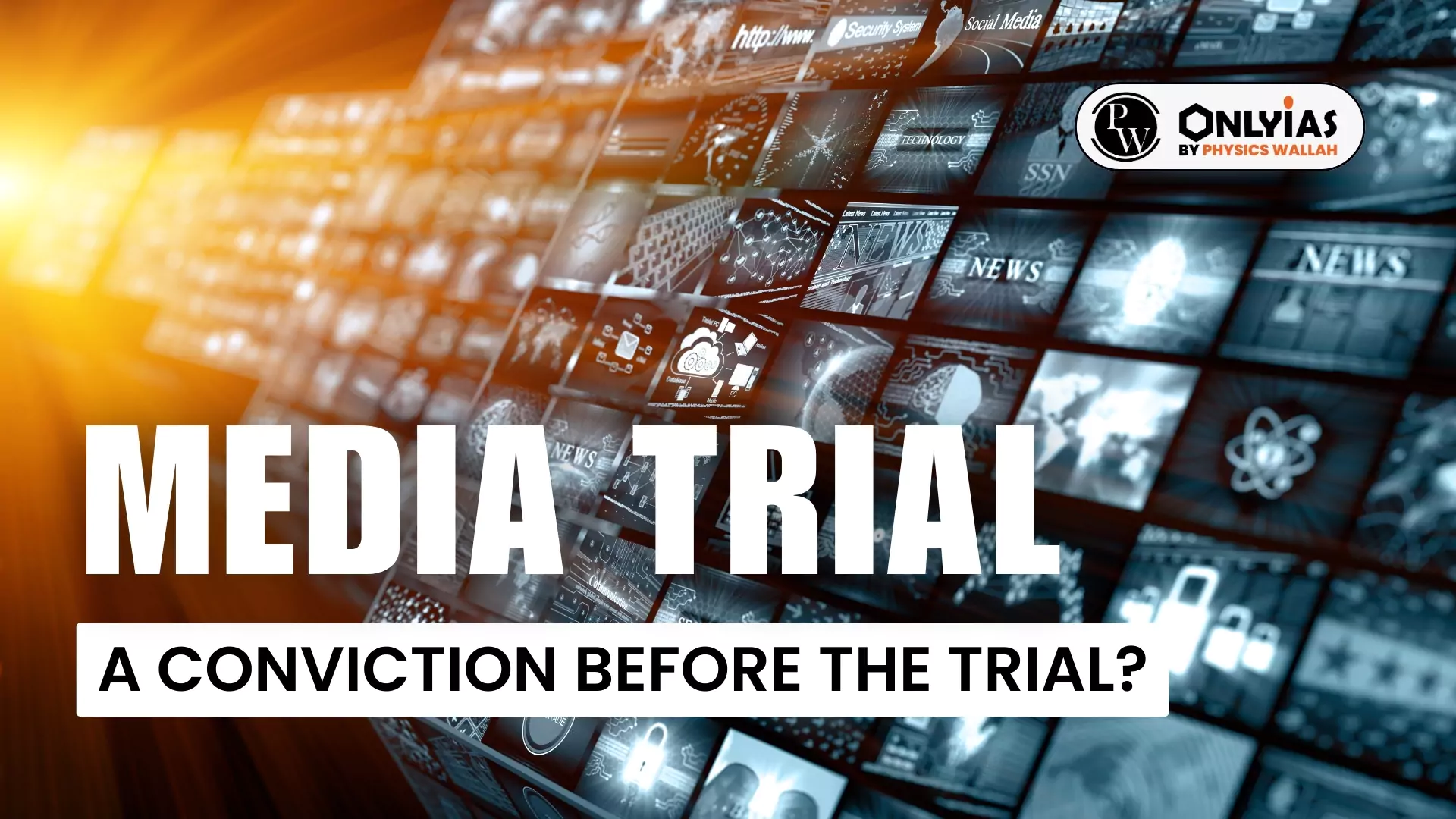 Media Trial, A Conviction Before The Trial? - PWOnlyIAS