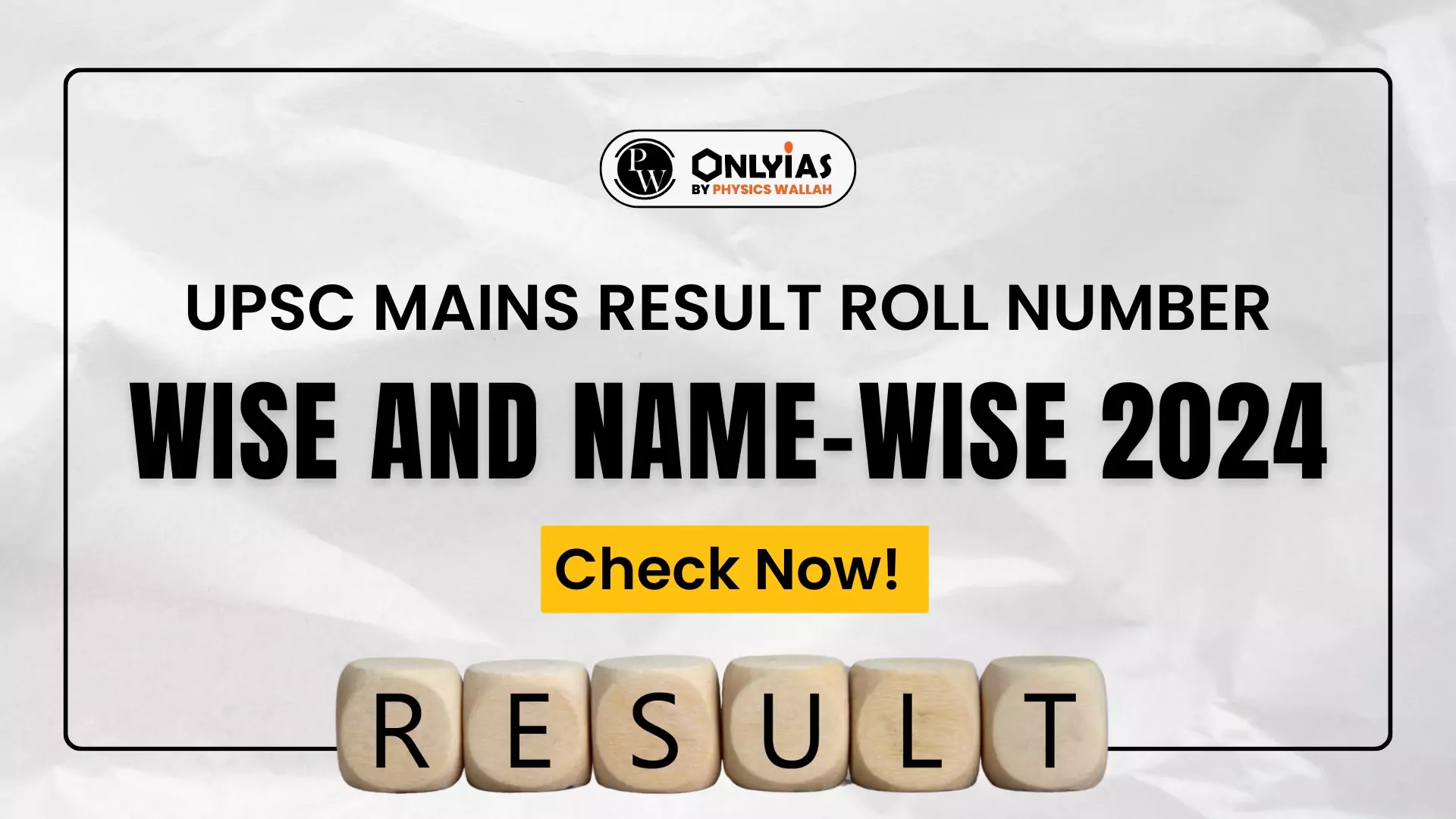 UPSC Mains Result Roll Number-Wise And Name-Wise 2024 Out