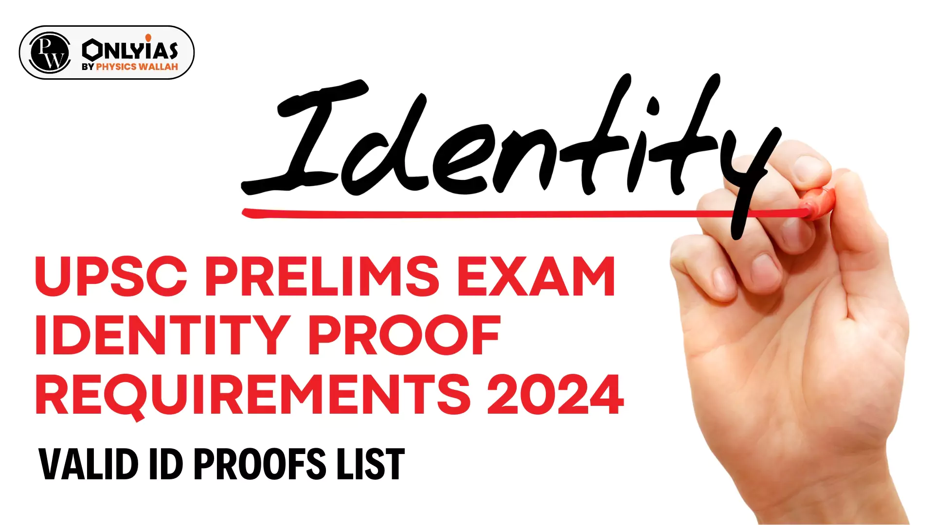 UPSC Prelims Exam Identity Proof Requirements 2025, Valid ID Proofs List - PWOnlyIAS