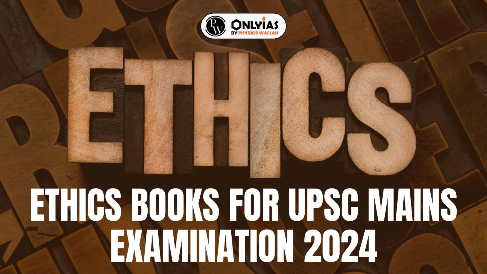 Ethics Books For UPSC Mains Examination 2024 - PWOnlyIAS