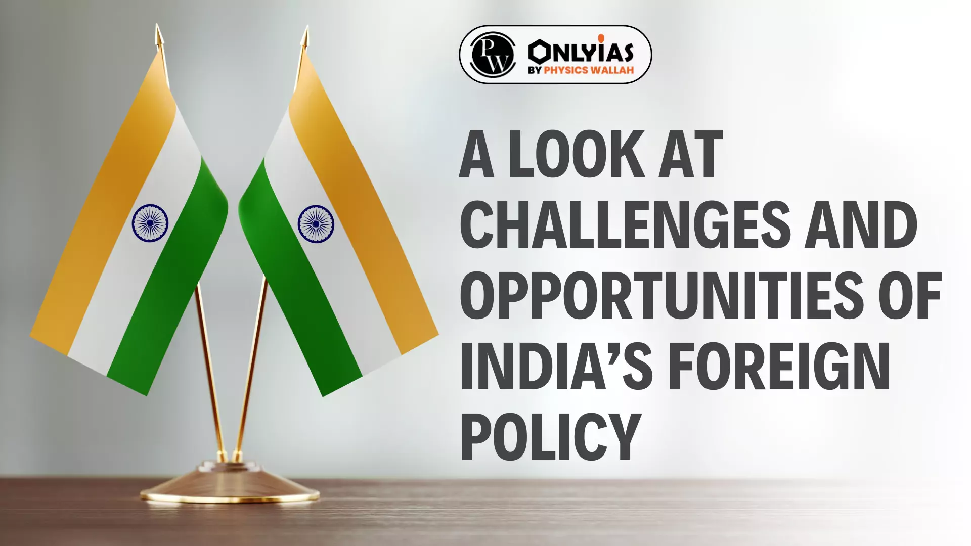 A Look At Challenges And Opportunities Of India’s Foreign Policy ...