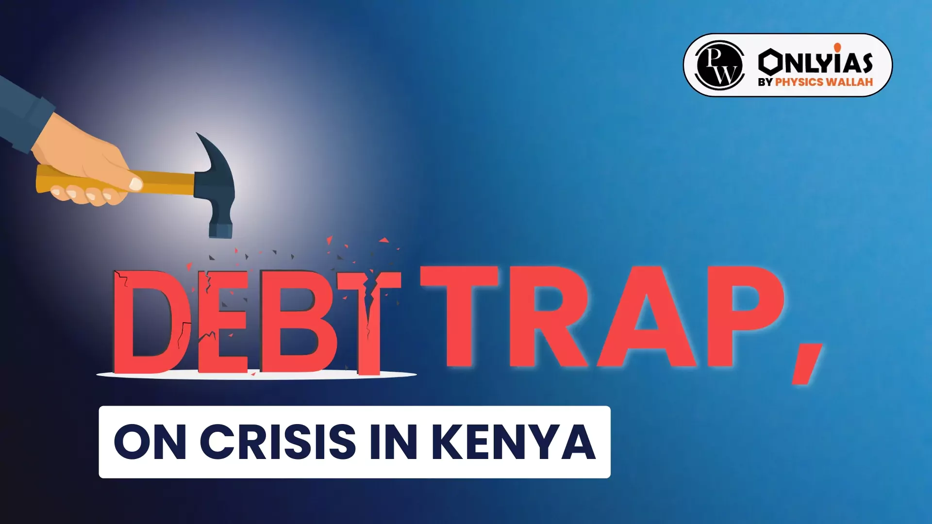 Debt Trap, On Crisis In Kenya - PWOnlyIAS