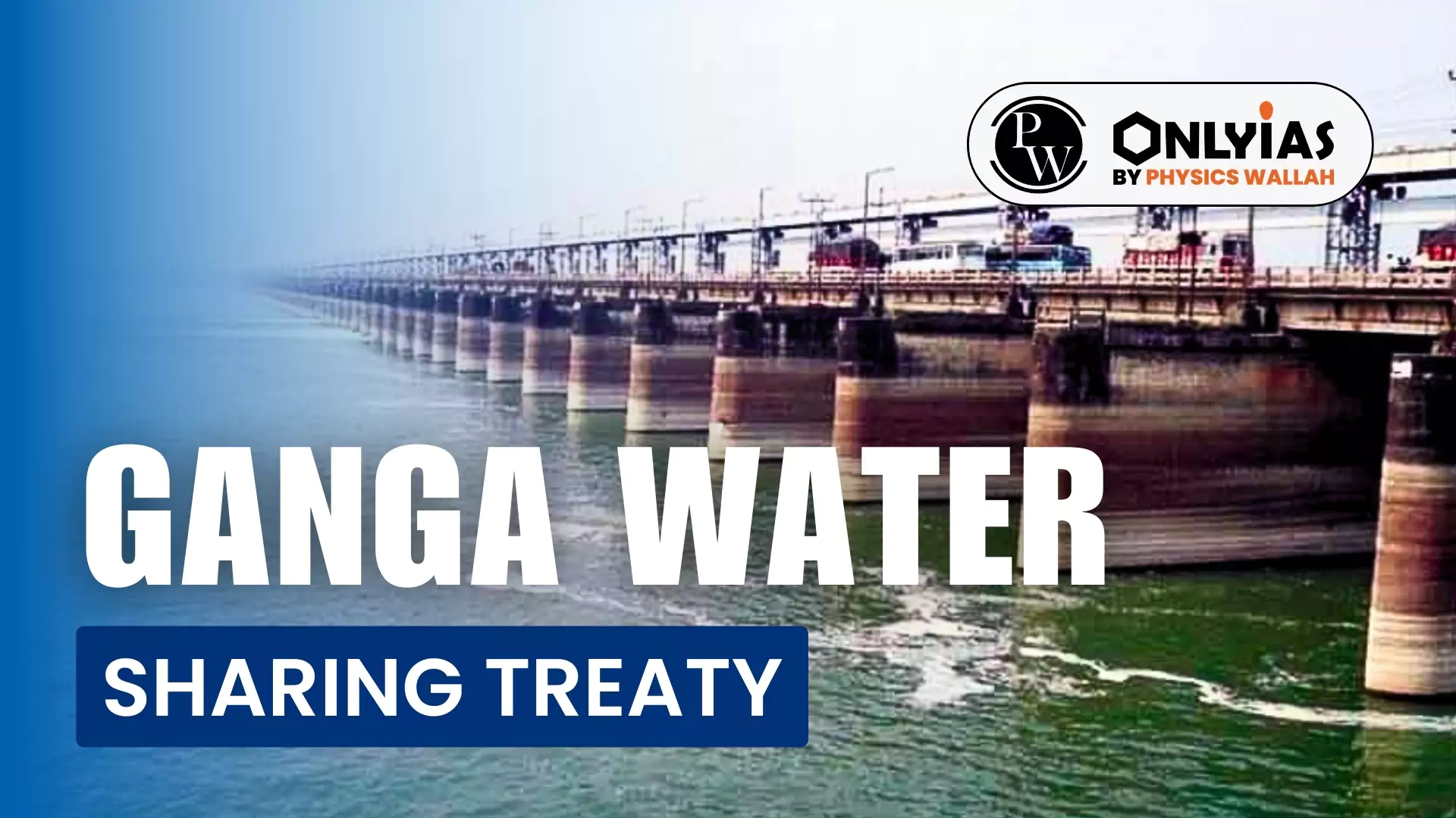 Ganga Water Sharing Treaty - PWOnlyIAS