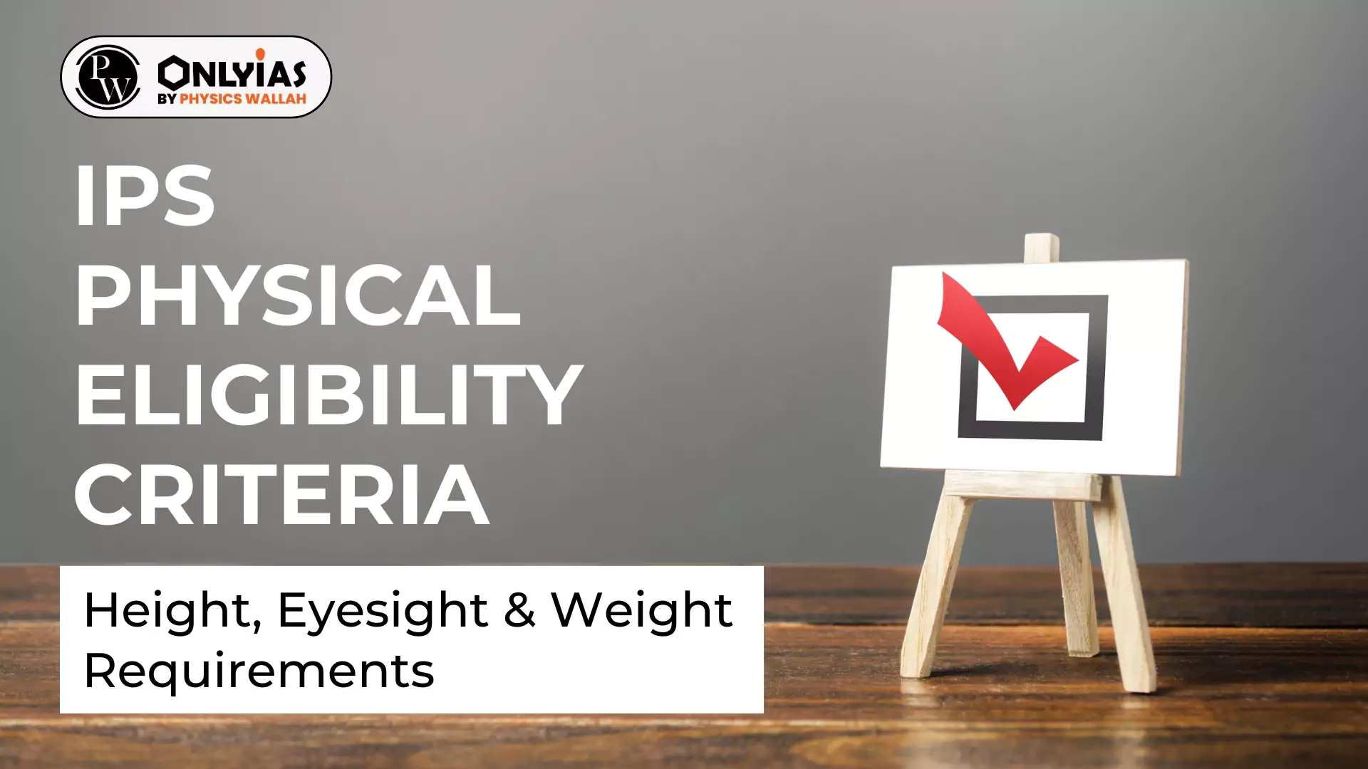 IPS Physical Eligibility Criteria - Height, Eyesight & Weight ...
