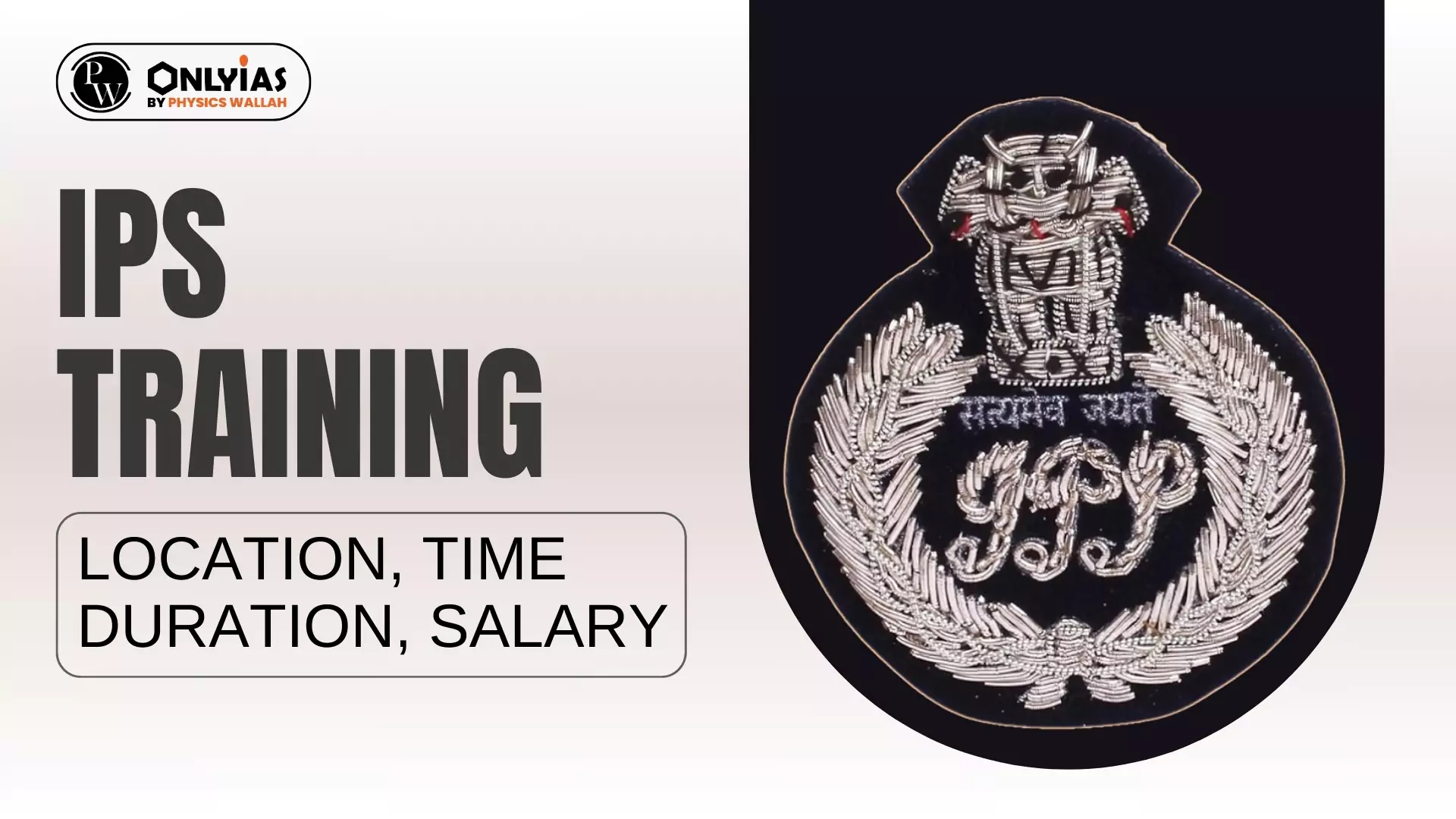 IPS Training, Location, Time Duration - PWOnlyIAS