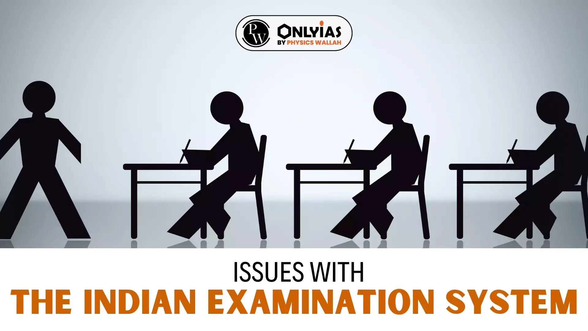 Issues With The Indian Examination System - PWOnlyIAS