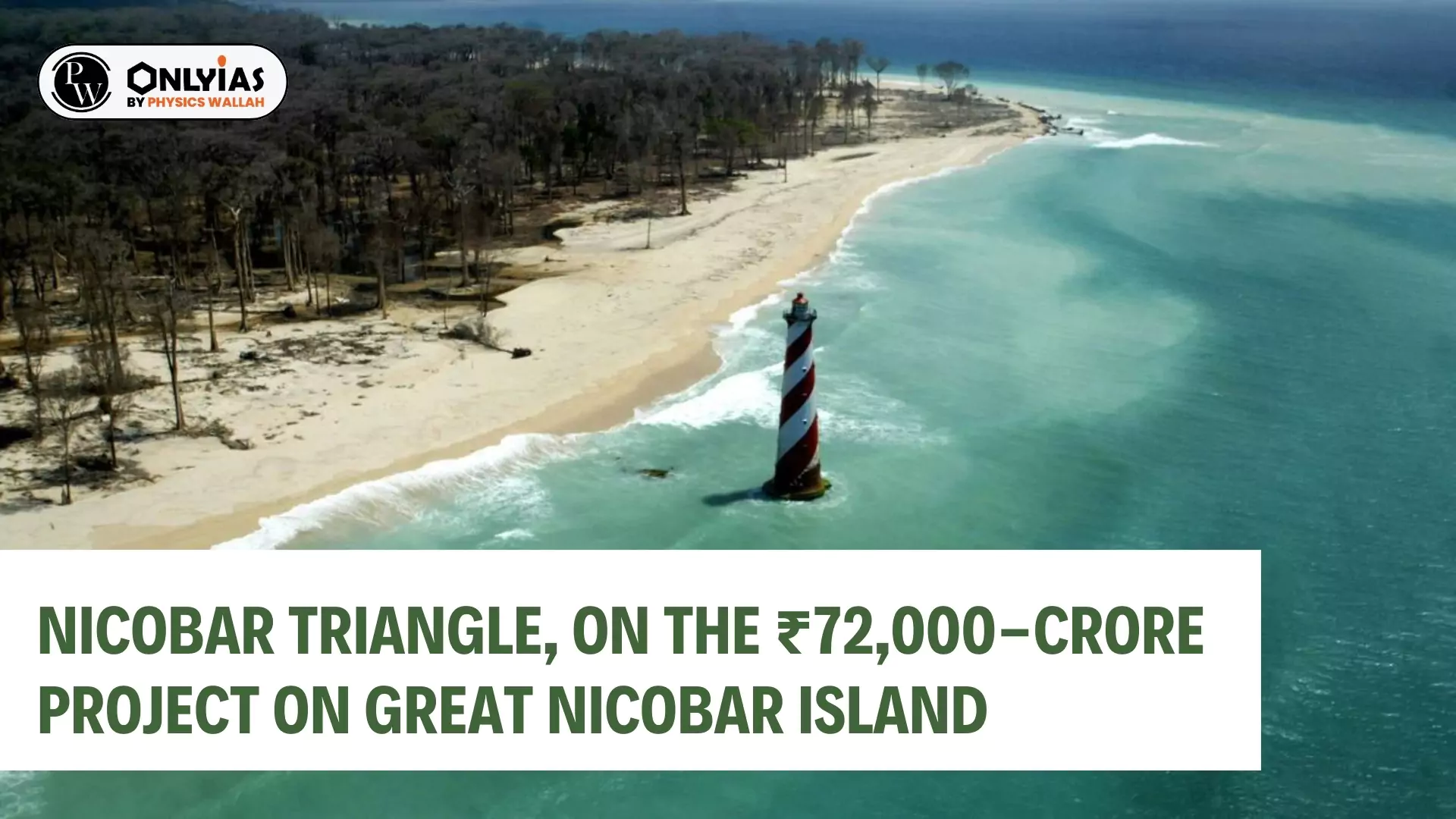 Nicobar Triangle, On The ₹72,000-crore Project On Great Nicobar Island - PWOnlyIAS
