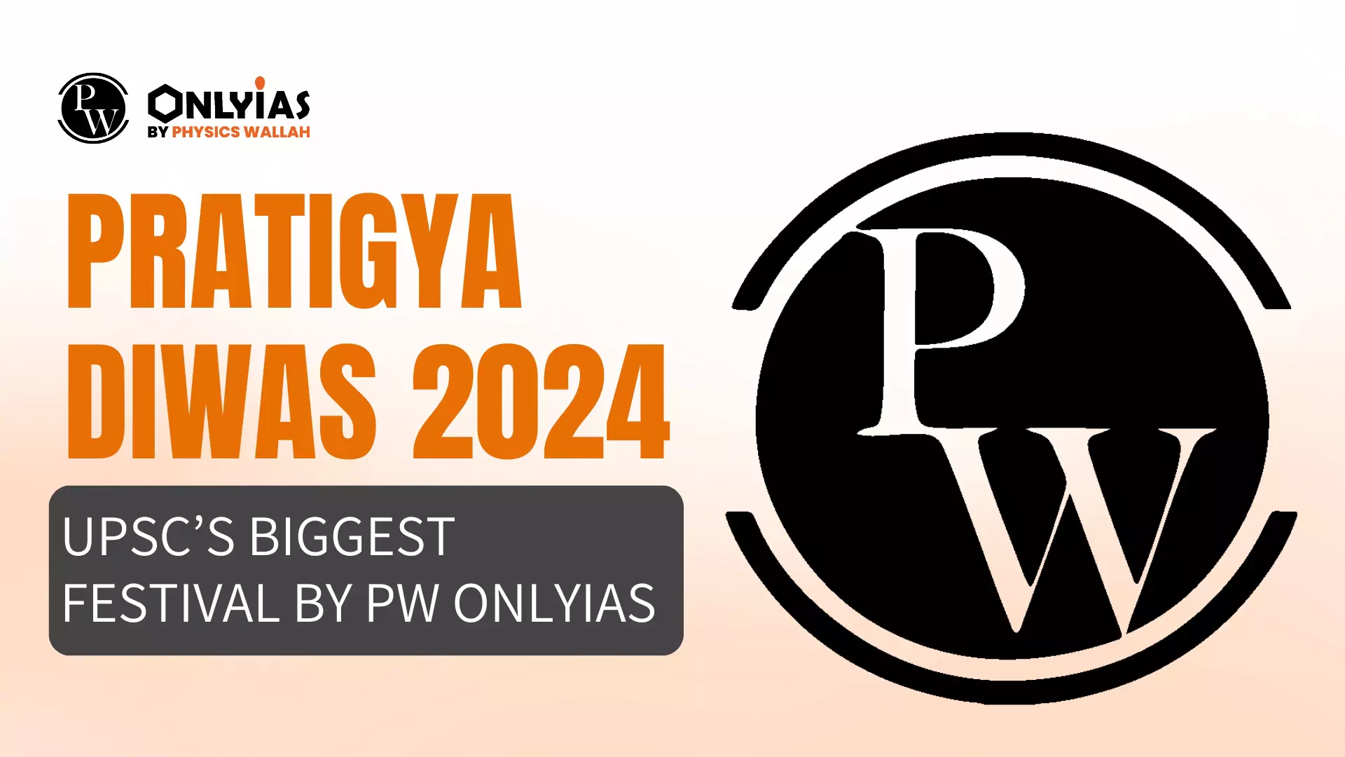 Pratigya Diwas 2024, The Biggest UPSC Festival By PW OnlyIAS