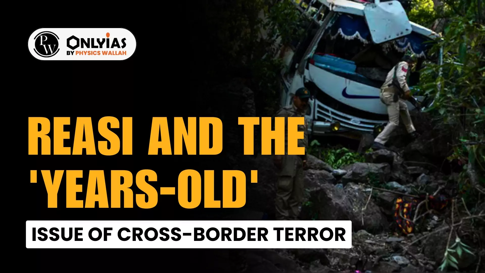Reasi And The 'Years-Old' Issue Of Cross-Border Terror - PWOnlyIAS