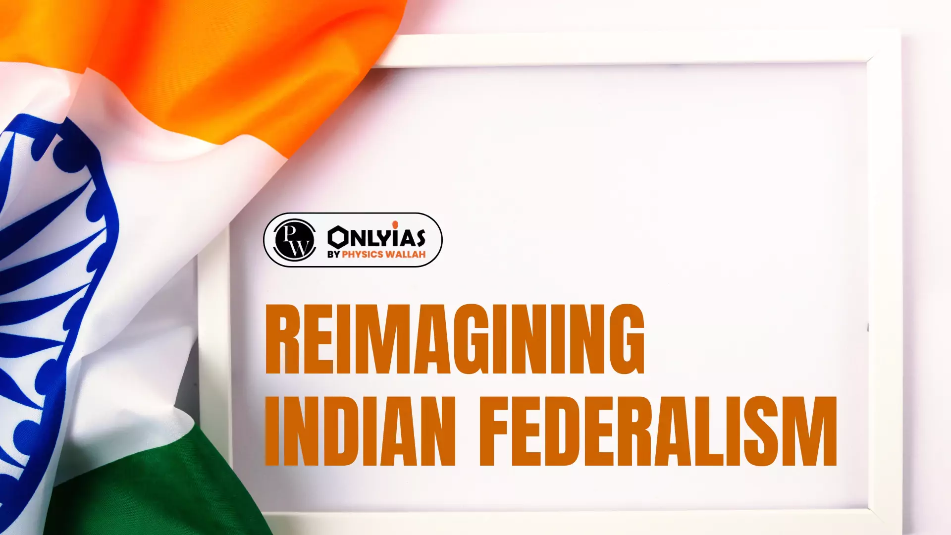 Reimagining Indian Federalism - PWOnlyIAS