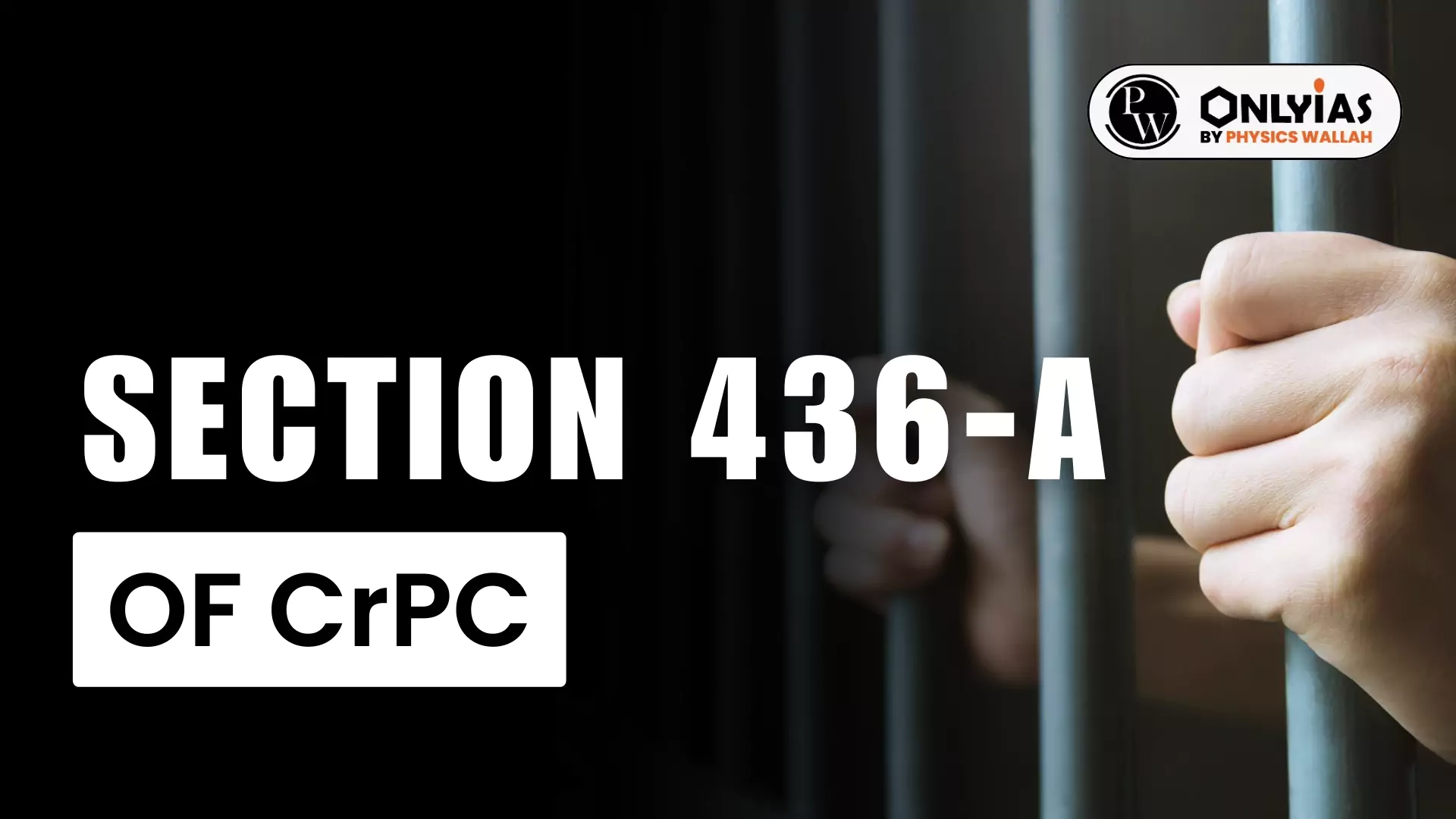 Section 436-A Of CrPC - PWOnlyIAS