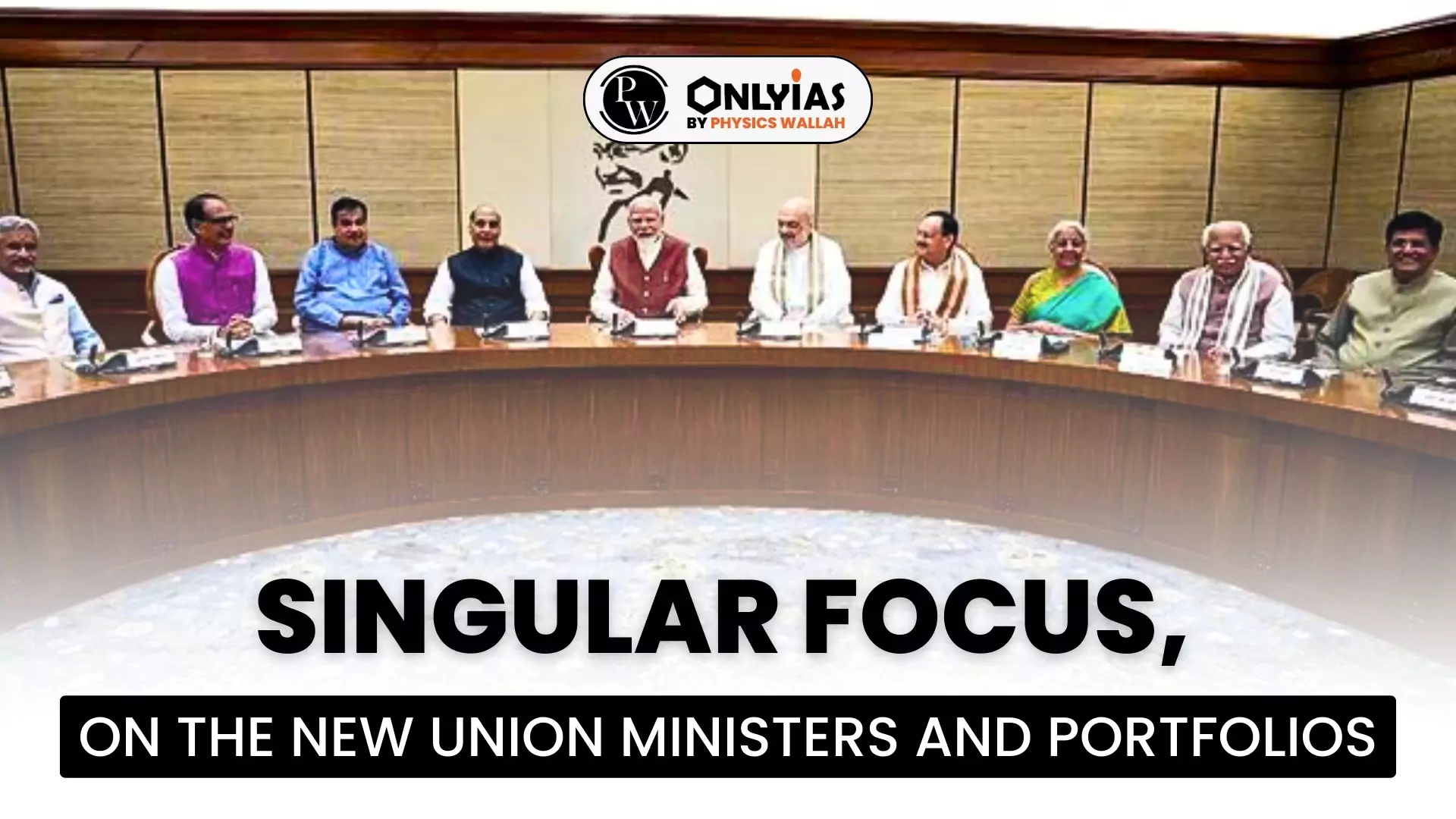 Singular Focus, On The New Union Ministers And Portfolios - PWOnlyIAS