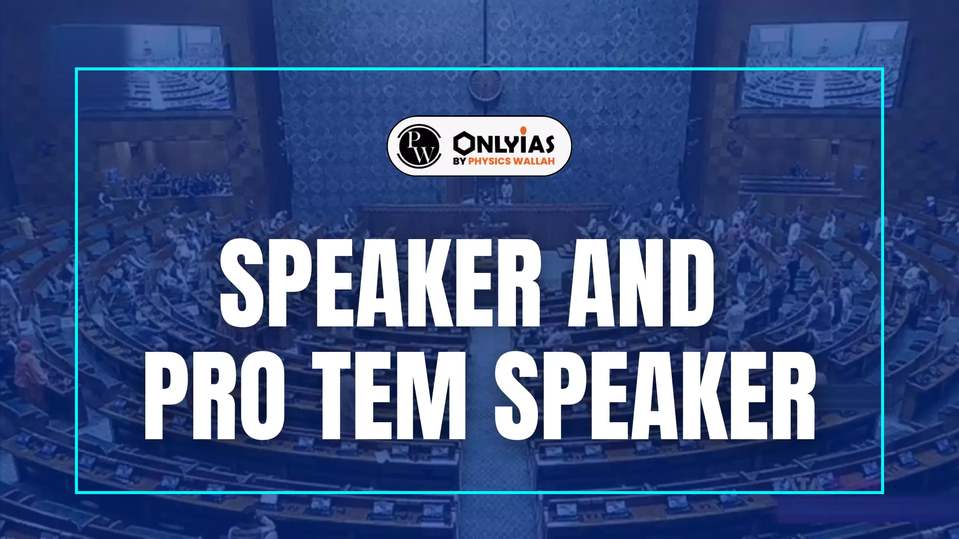 Speaker And Pro Tem Speaker - PWOnlyIAS