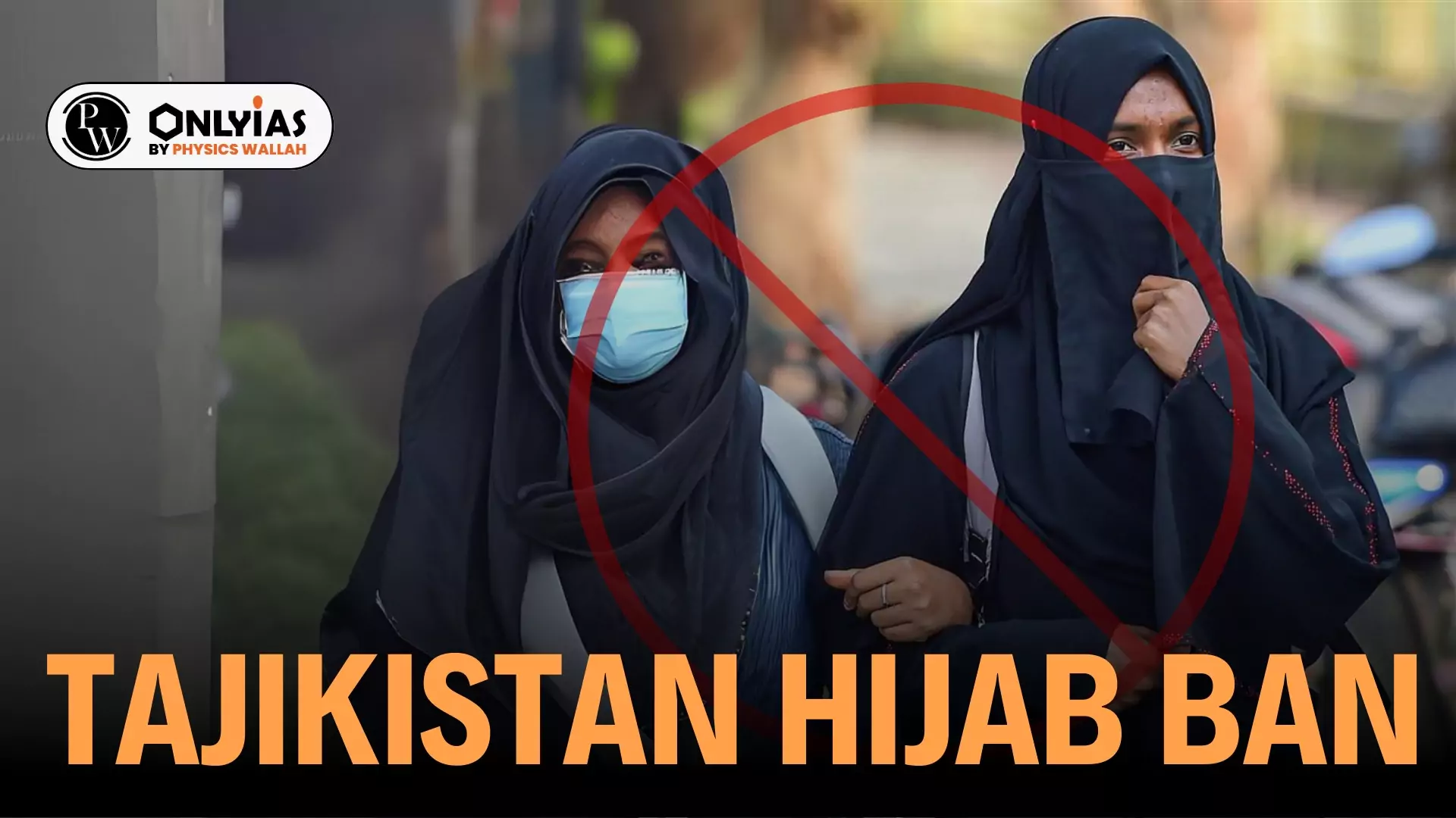 Tajikistan Hijab Ban - PWOnlyIAS