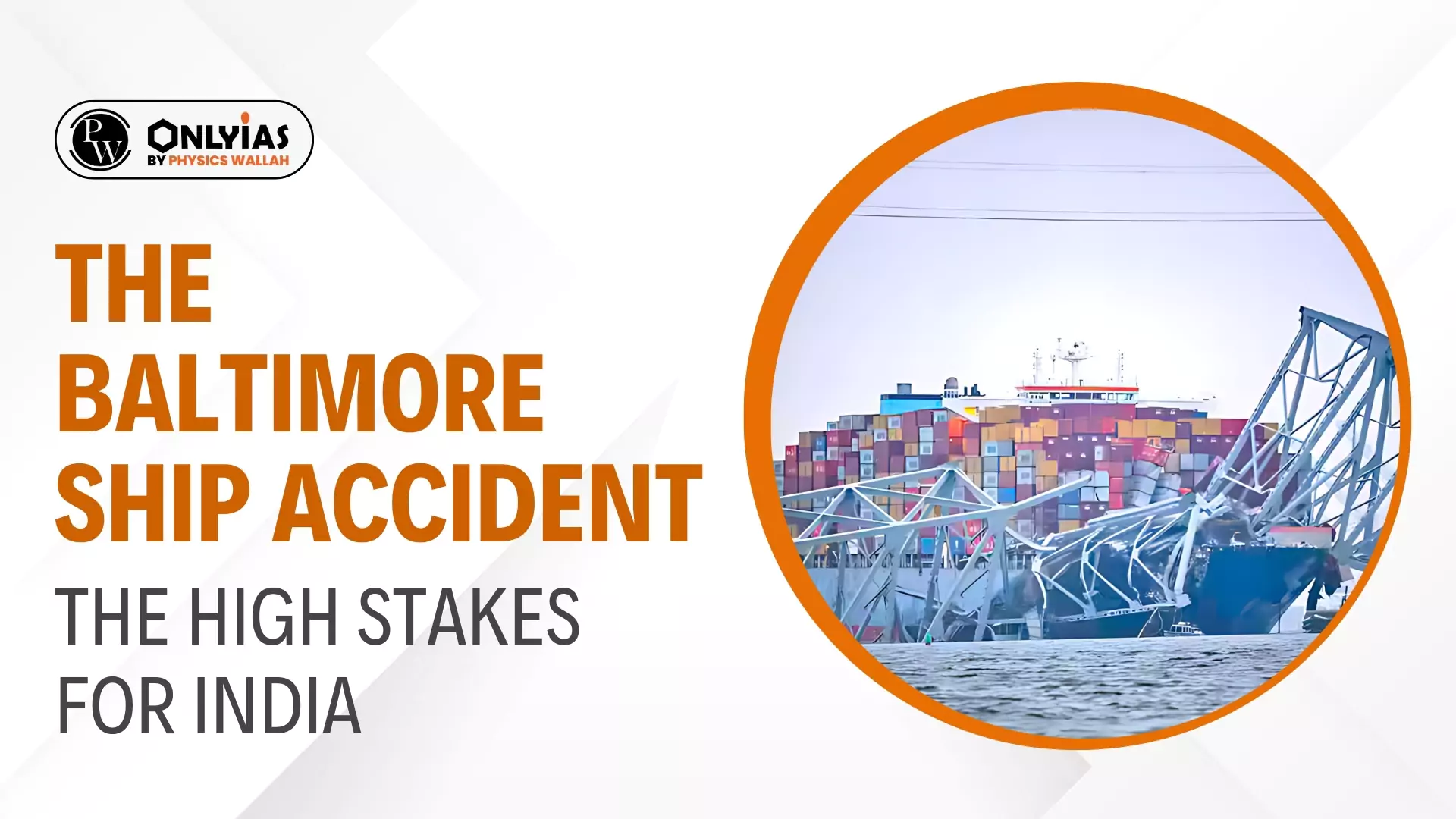 The Baltimore Ship Accident, The High Stakes For India - PWOnlyIAS
