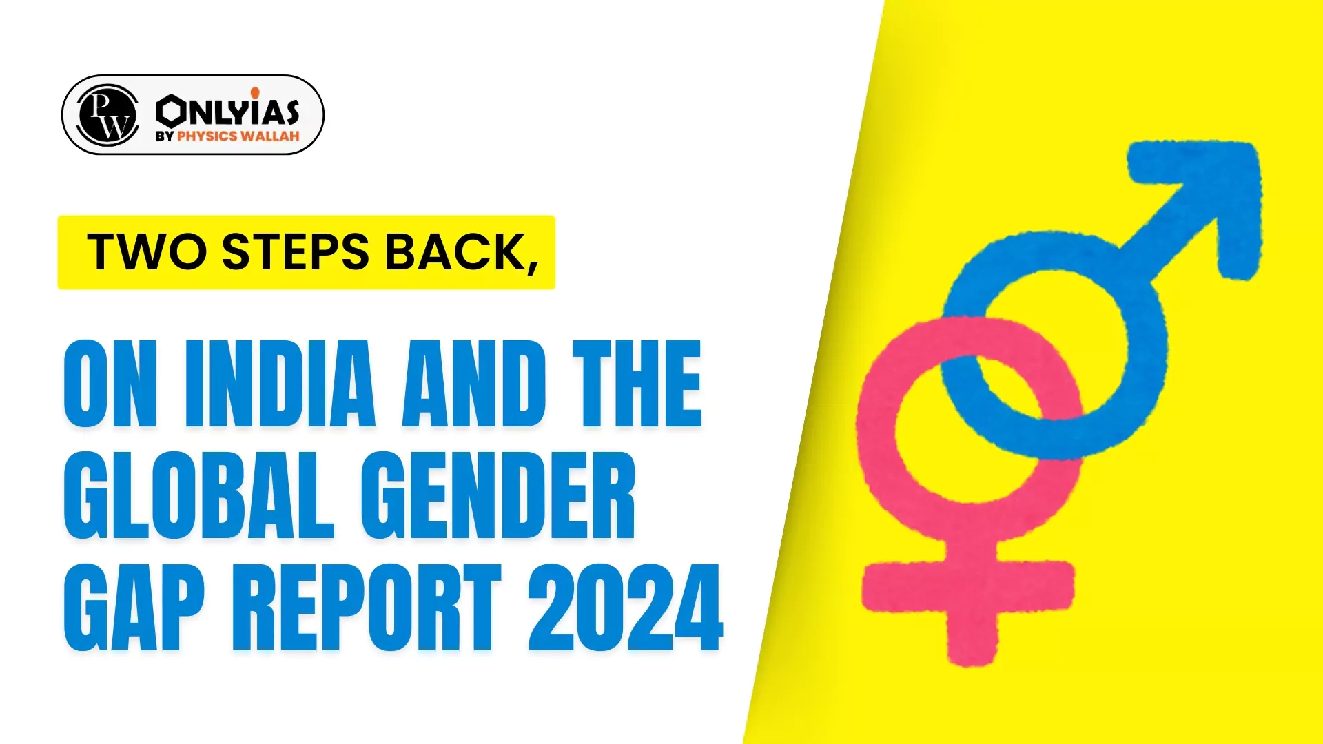 Two Steps Back, On India And The Global Gender Gap Report 2024 - PWOnlyIAS