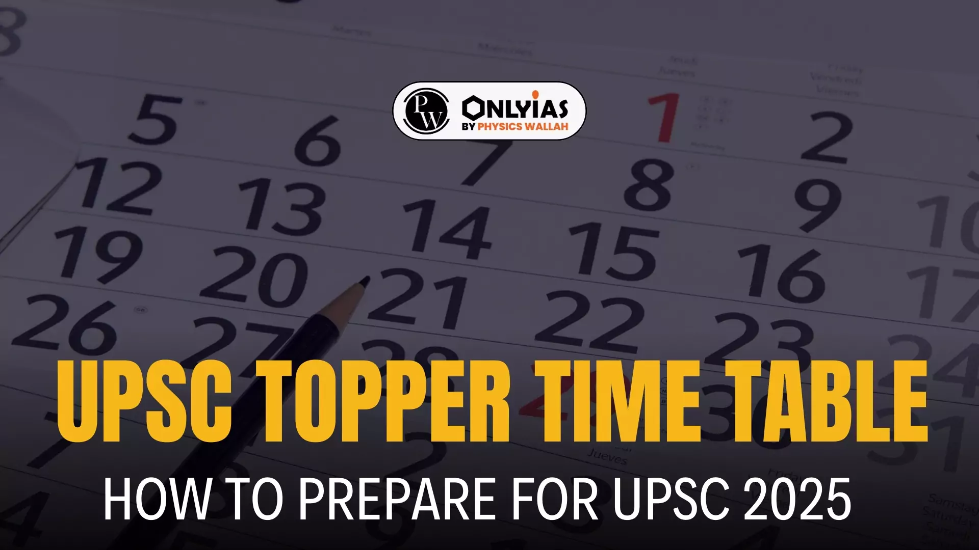 UPSC Topper Time Table - How To Prepare For UPSC 2025 - PWOnlyIAS