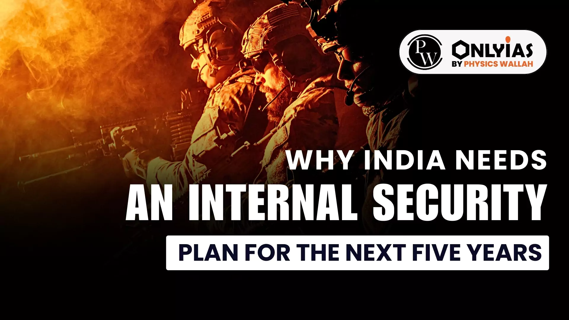Why India Needs An Internal Security Plan For The Next Five Years ...
