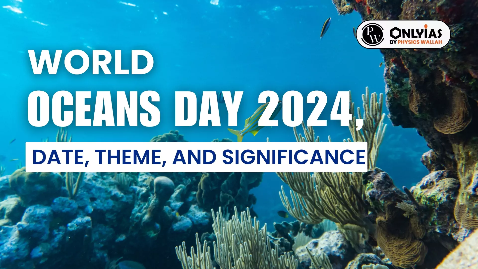 World Oceans Day 2024, Date, Theme, And Significance - PWOnlyIAS