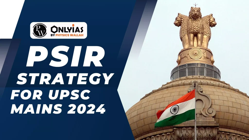 PSIR Strategy For UPSC Mains 2024 - PWOnlyIAS