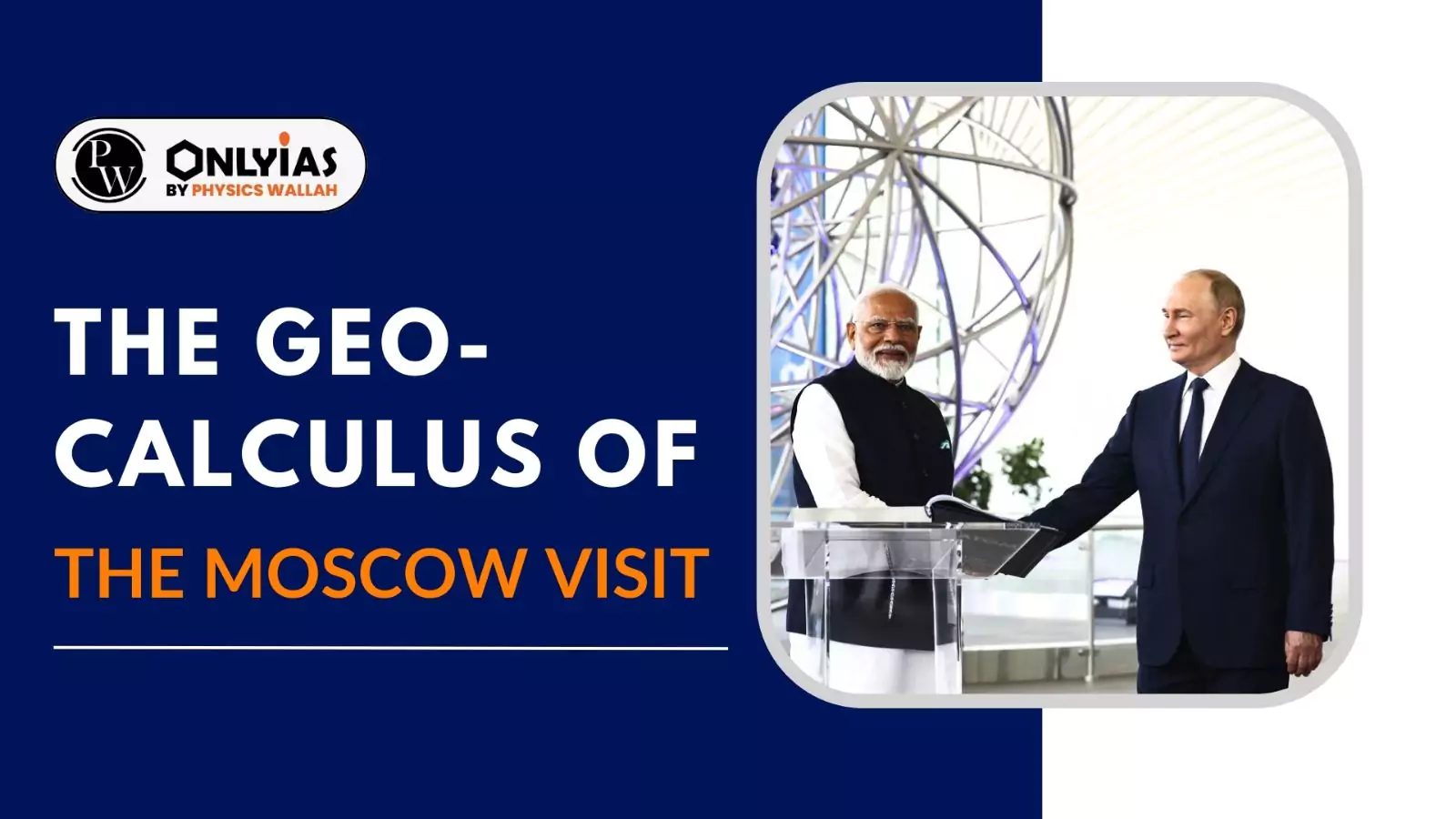 The Geo-Calculus Of The Moscow Visit - PWOnlyIAS