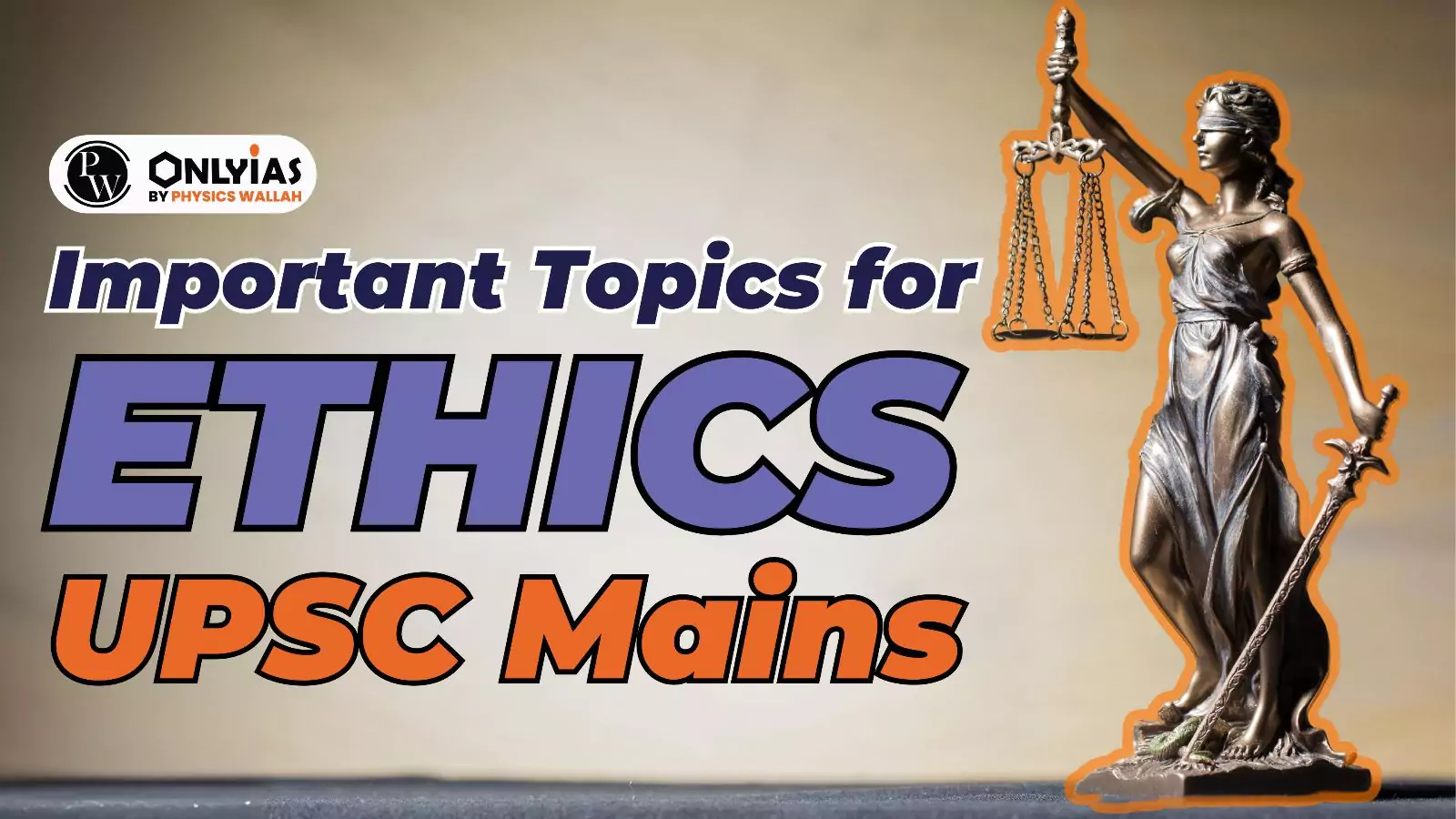 Important Topics For Ethics For UPSC Mains 2024 - PWOnlyIAS